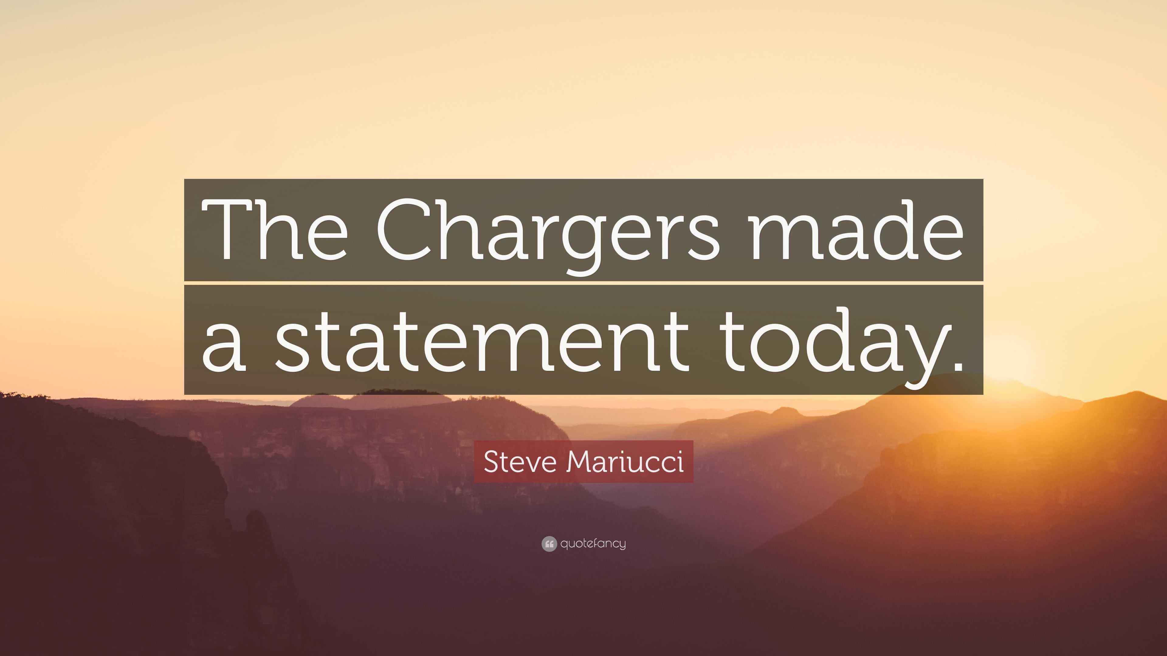 Steve Mariucci Quote: “The Chargers made a statement today.”