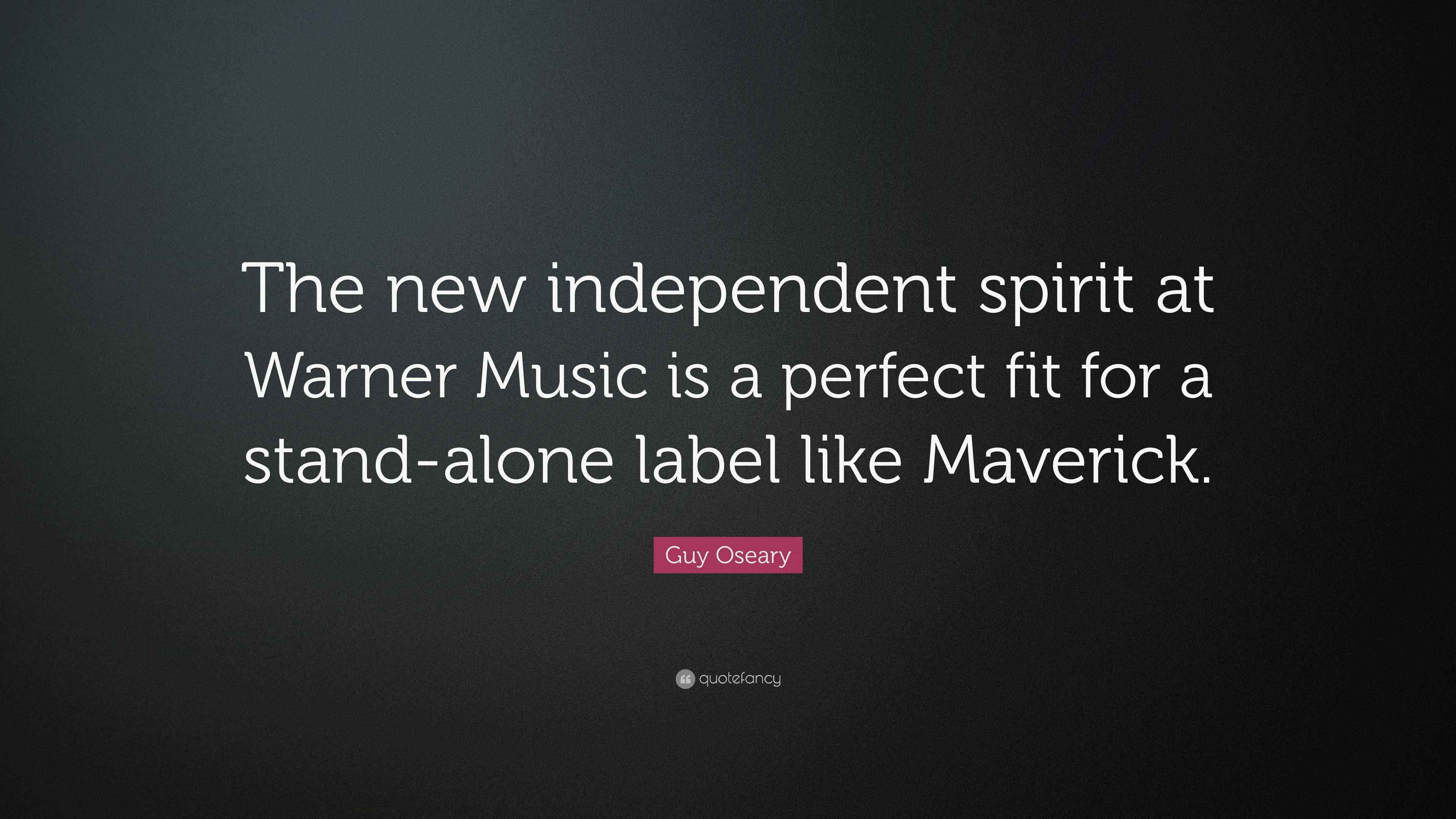Guy Oseary Quote: “The new independent spirit at Warner Music is a ...