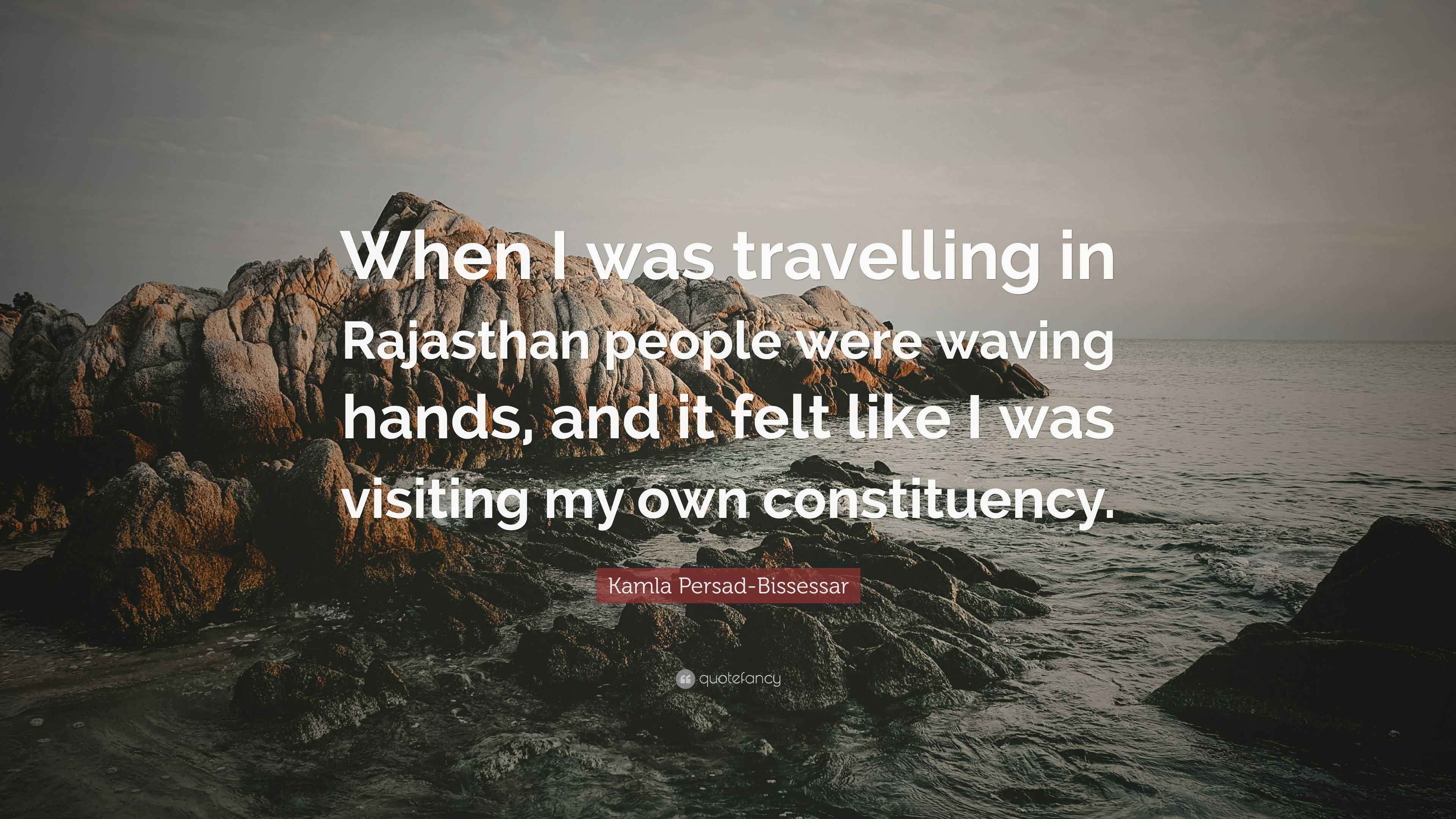 Kamla Persad-Bissessar Quote: “When I was travelling in Rajasthan ...