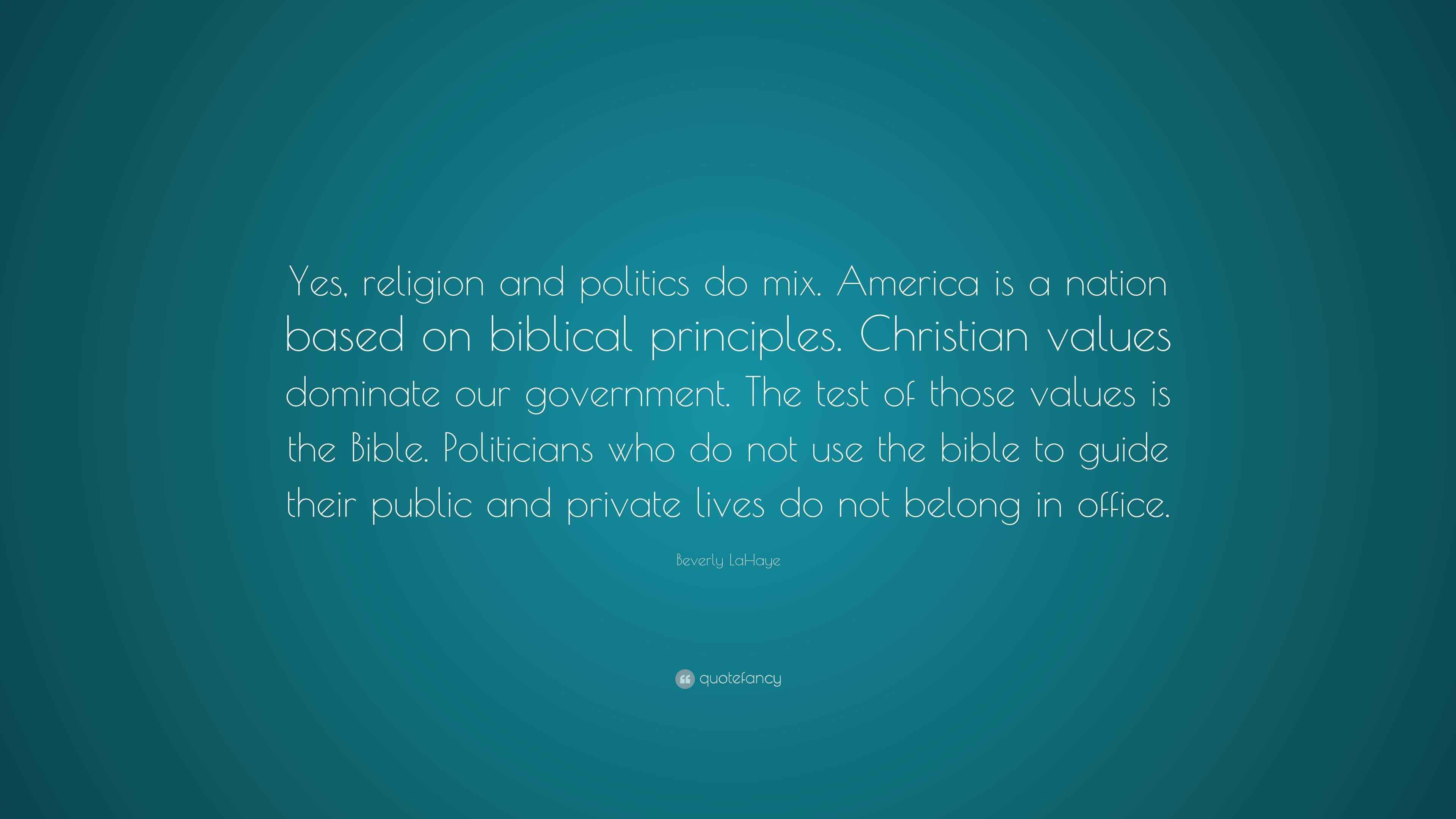 Beverly LaHaye Quote: “Yes, religion and politics do mix. America is a ...