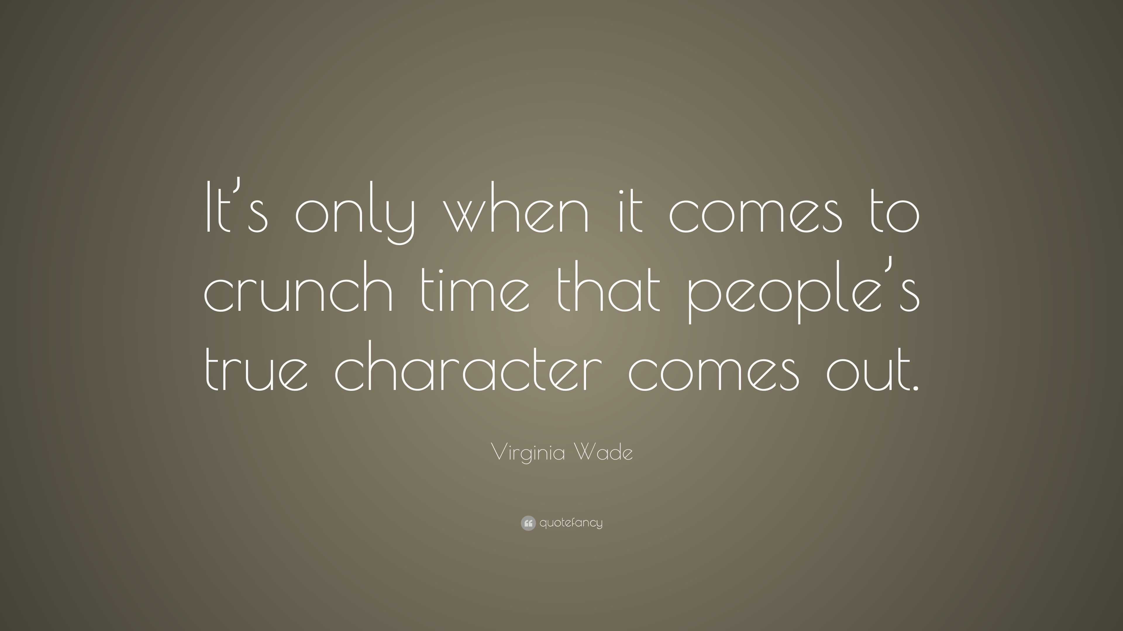 Virginia Wade Quote: “It’s only when it comes to crunch time that ...