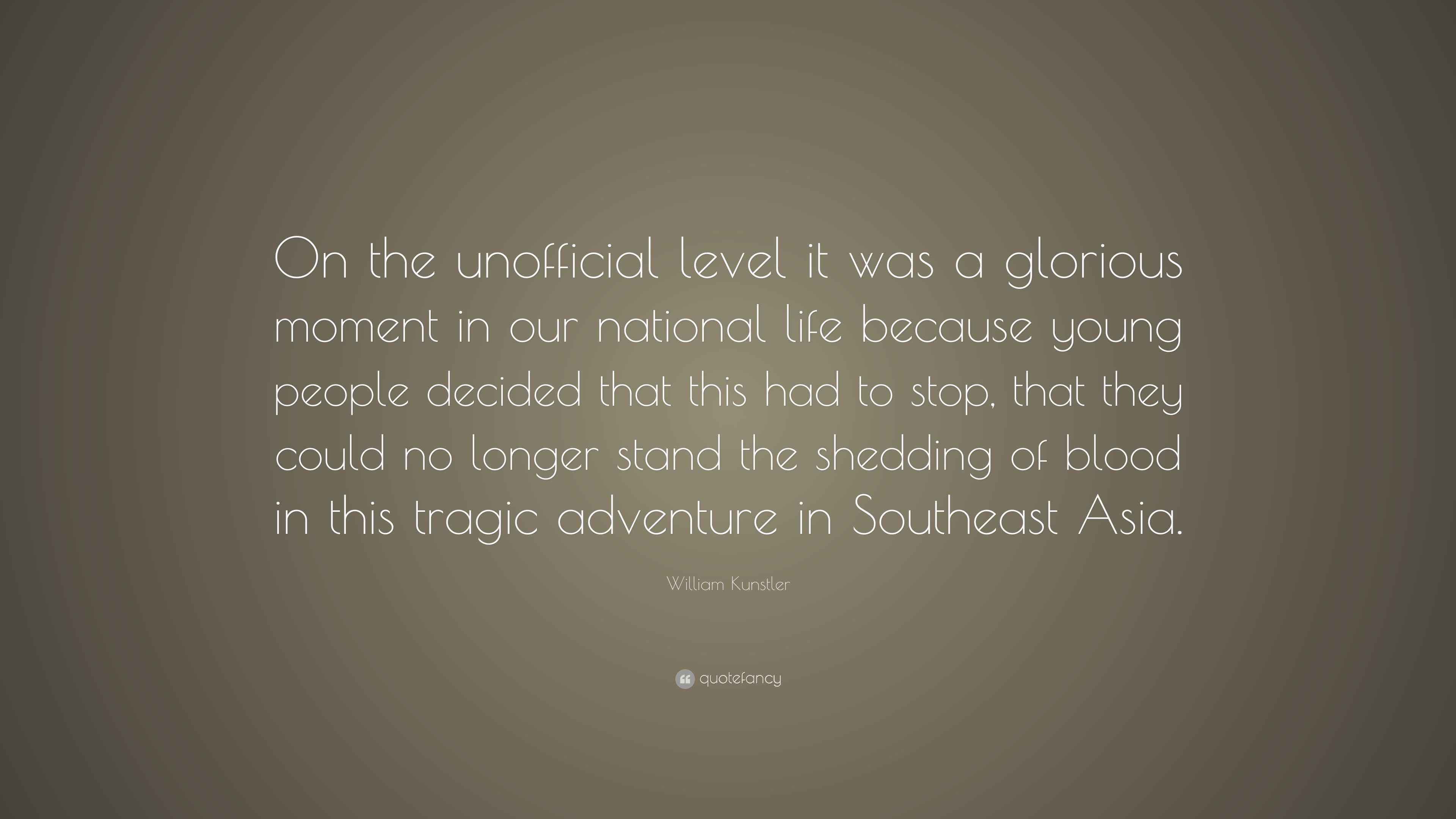 William Kunstler Quote: “On the unofficial level it was a glorious ...