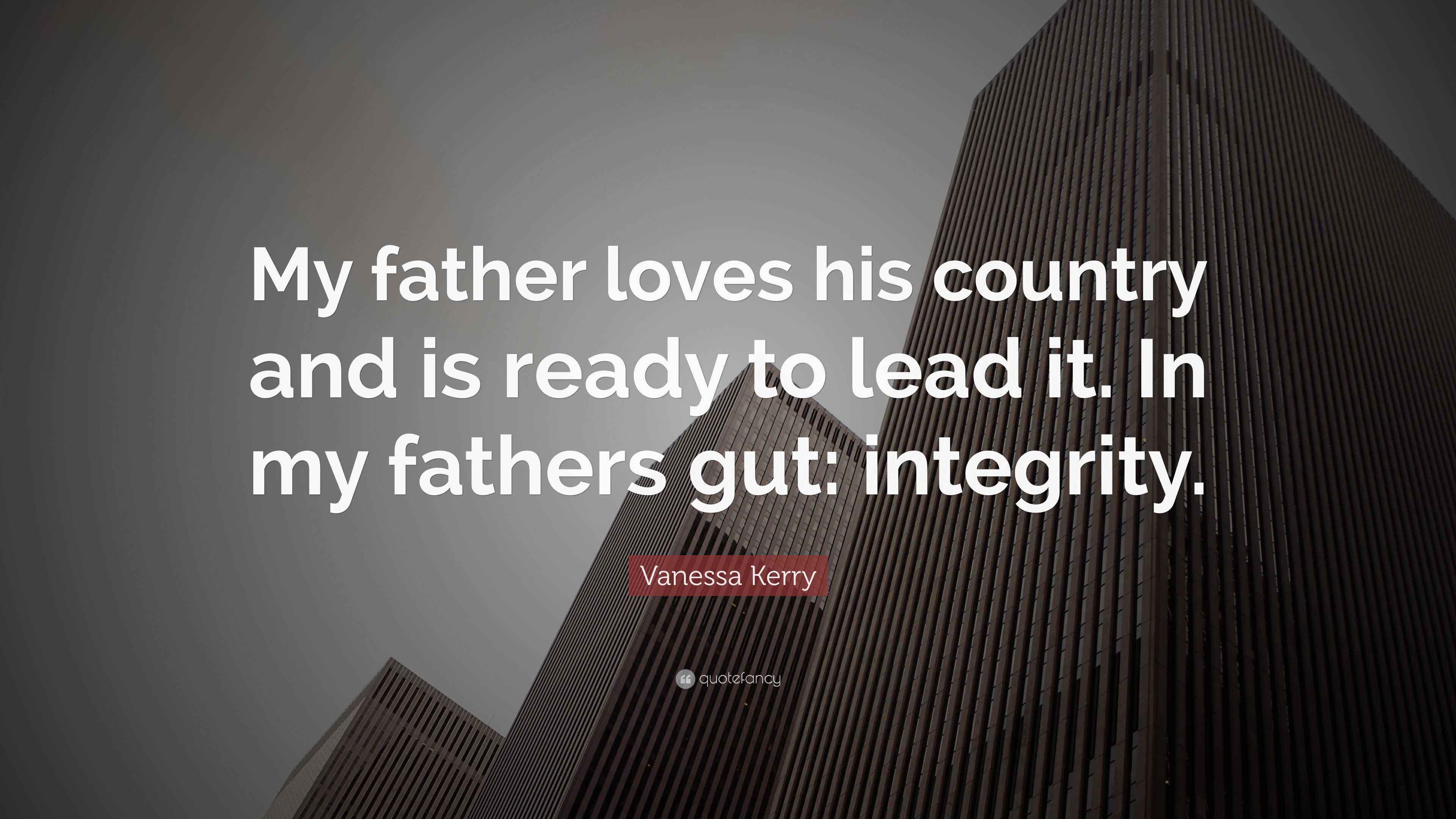 Vanessa Kerry Quote: “My father loves his country and is ready to lead ...