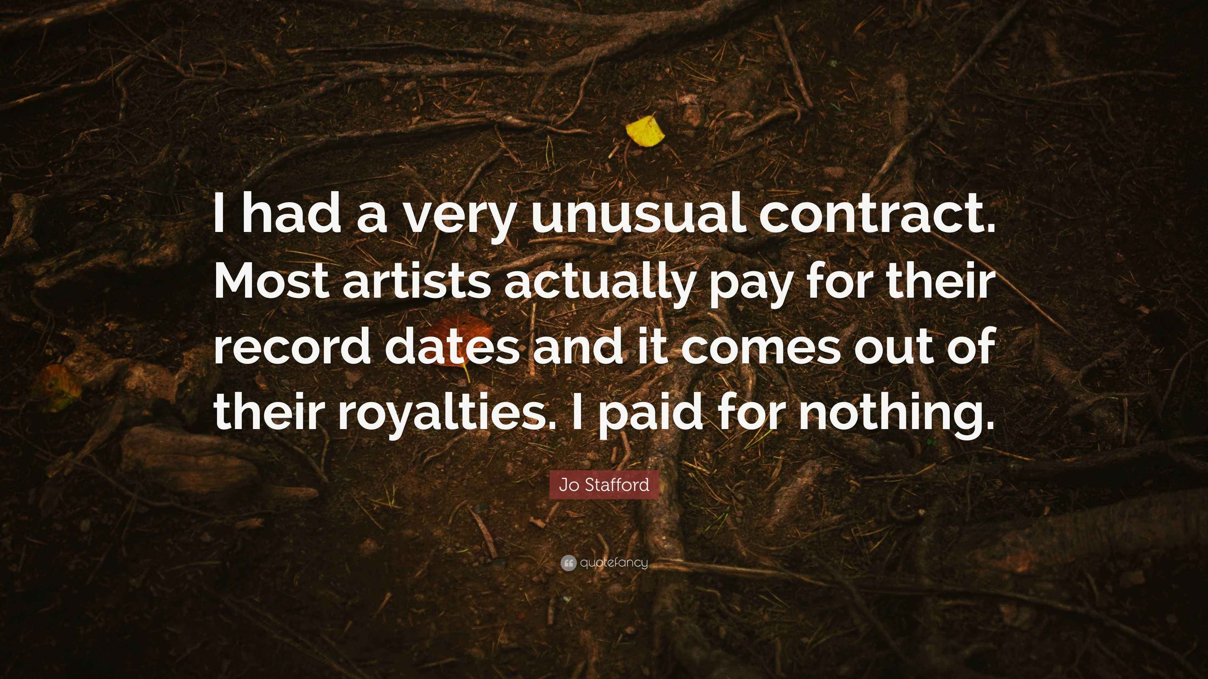 Jo Stafford Quote: “I had a very unusual contract. Most artists ...