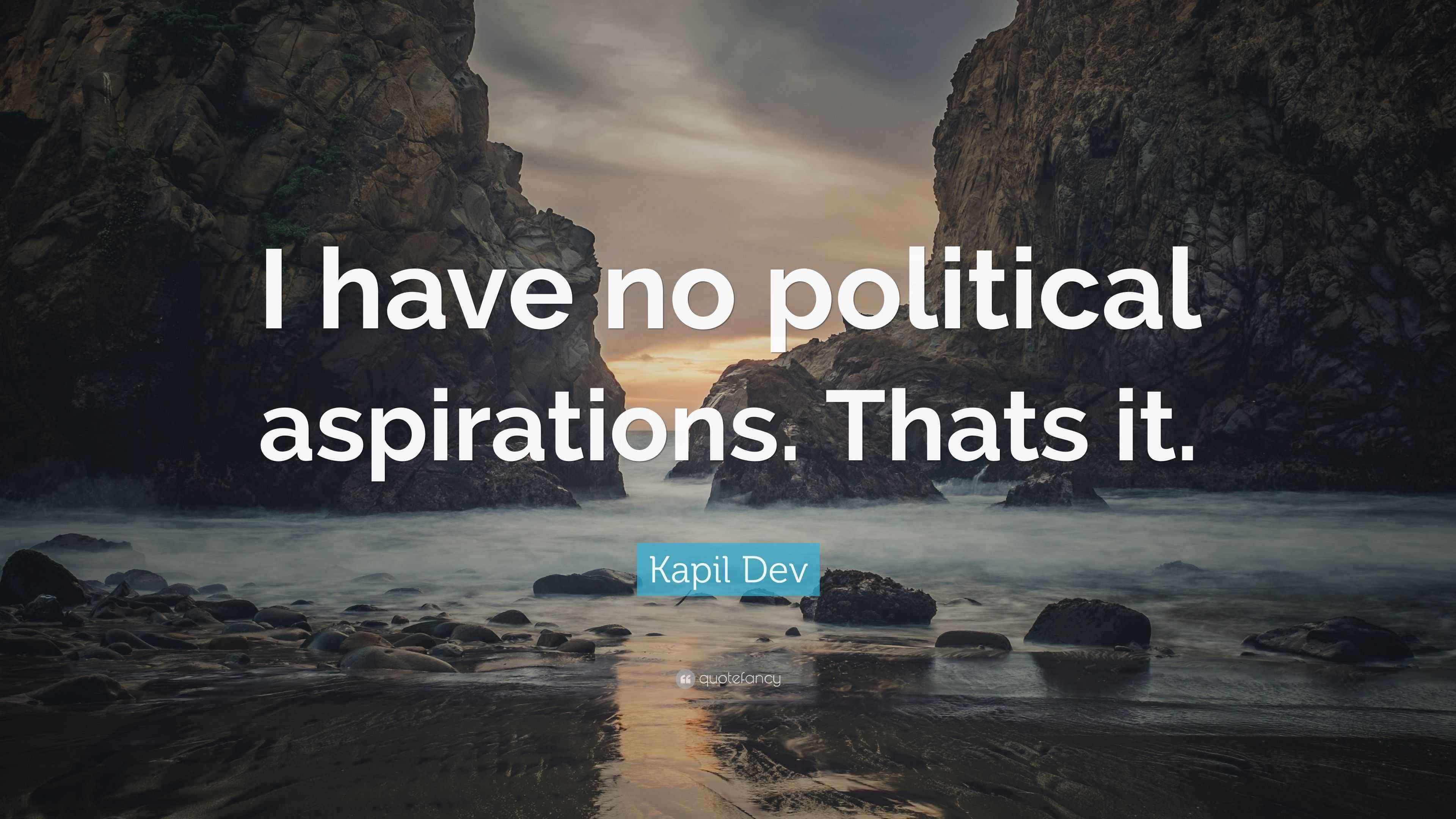 Kapil Dev Quote: “I have no political aspirations. Thats it.”
