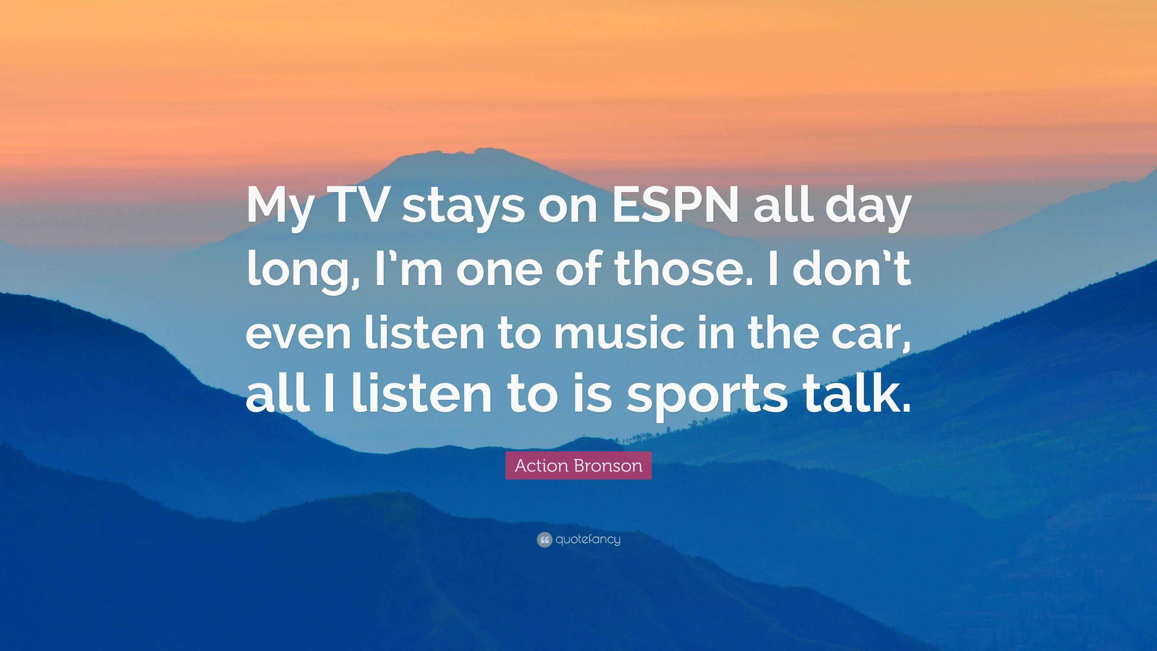 Action Bronson Quote: “My TV stays on ESPN all day long, I’m one of ...