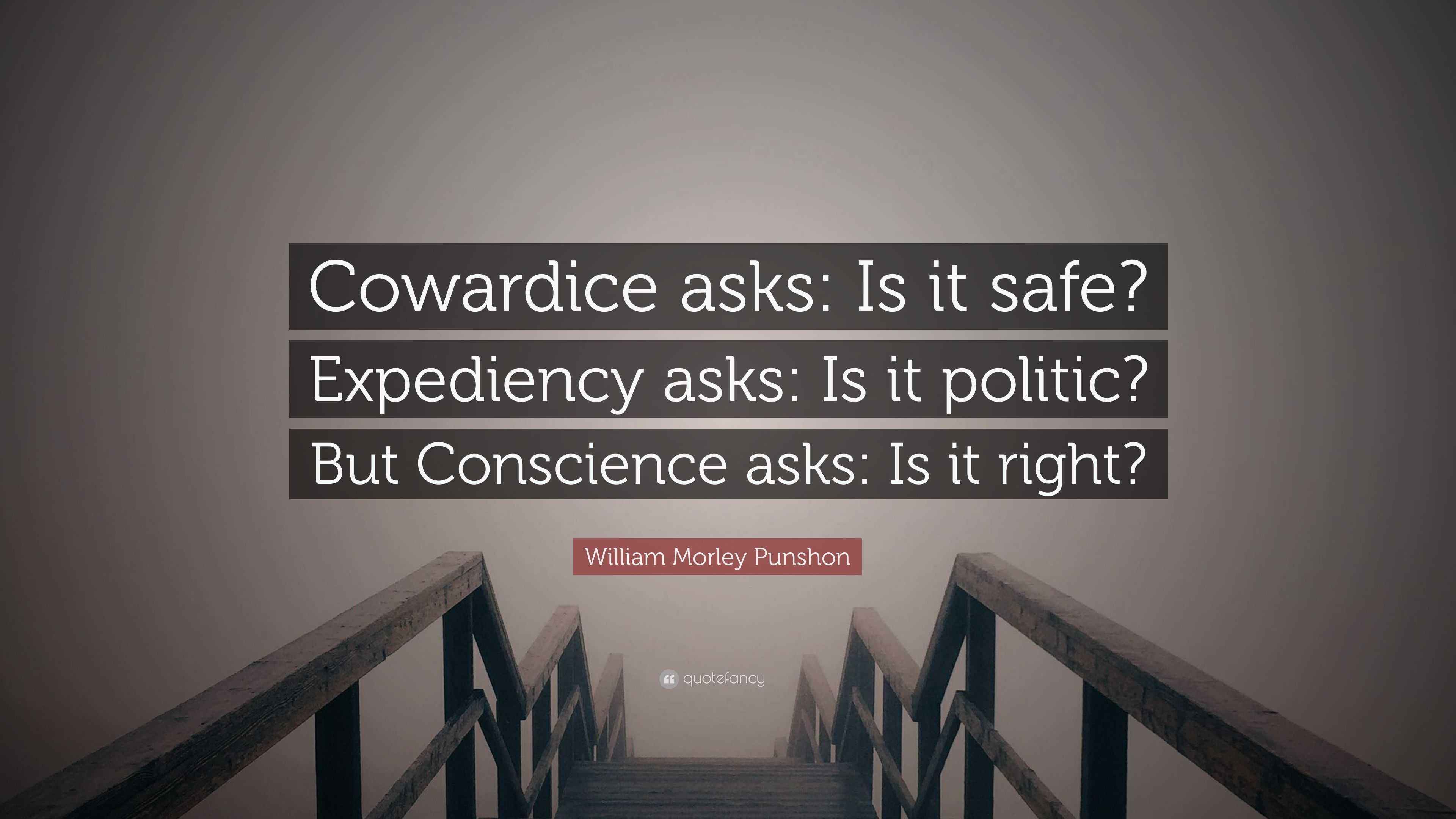 William Morley Punshon Quote: “Cowardice asks: Is it safe? Expediency ...