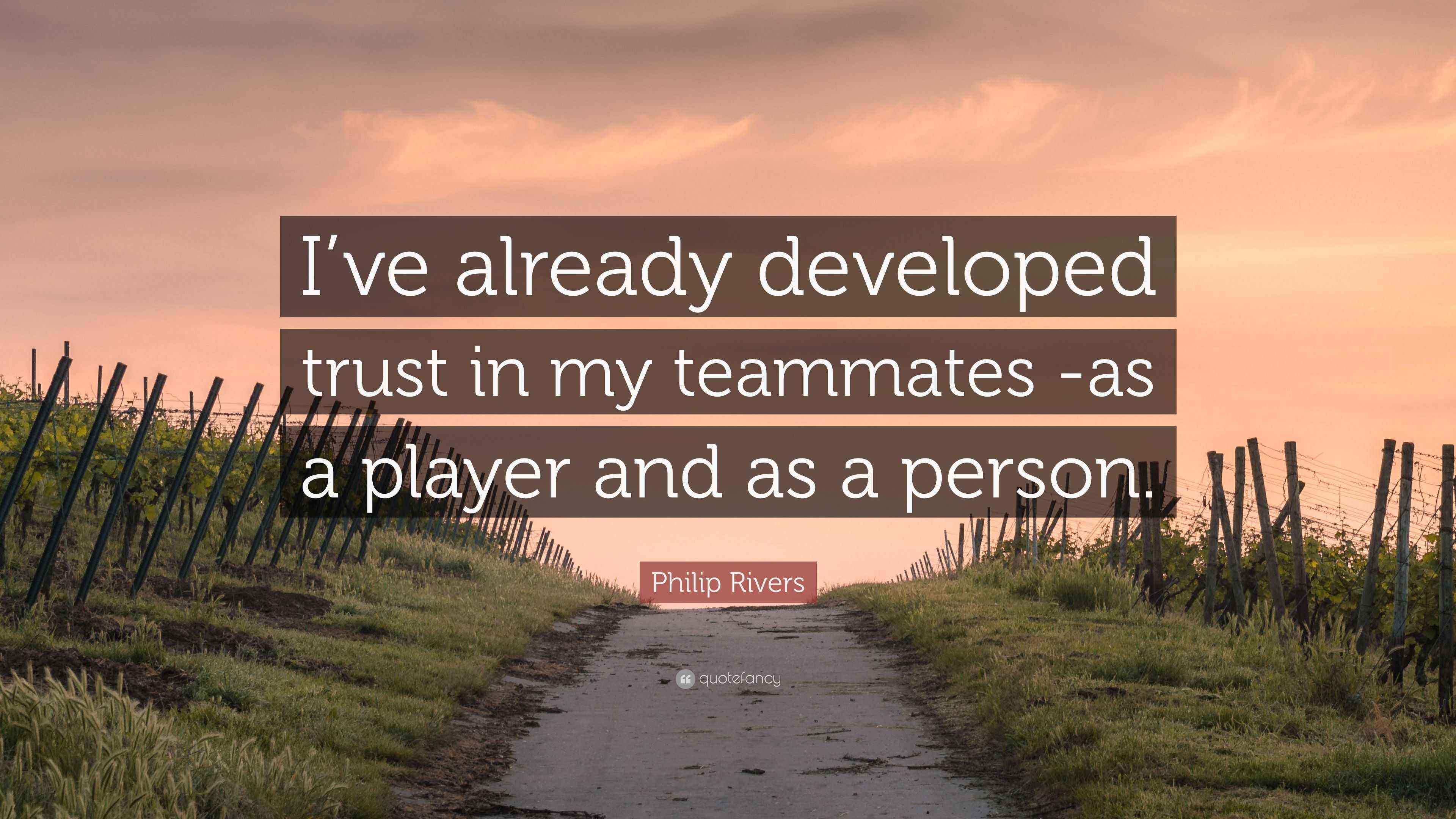 Philip Rivers Quote: “I’ve already developed trust in my teammates -as ...