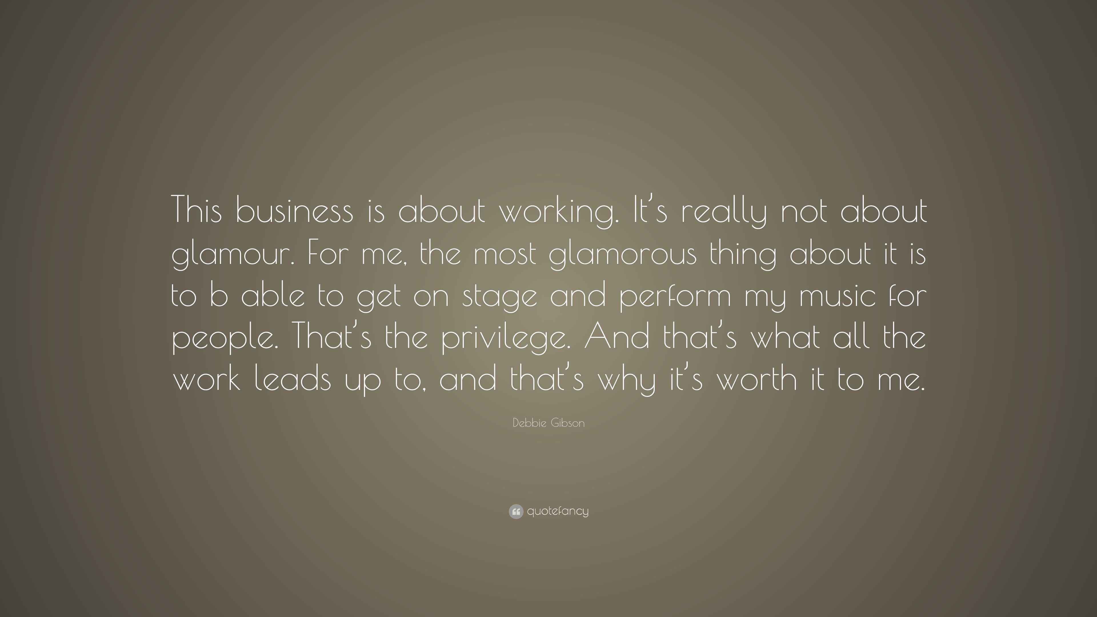Debbie Gibson Quote: “This business is about working. It’s really not ...
