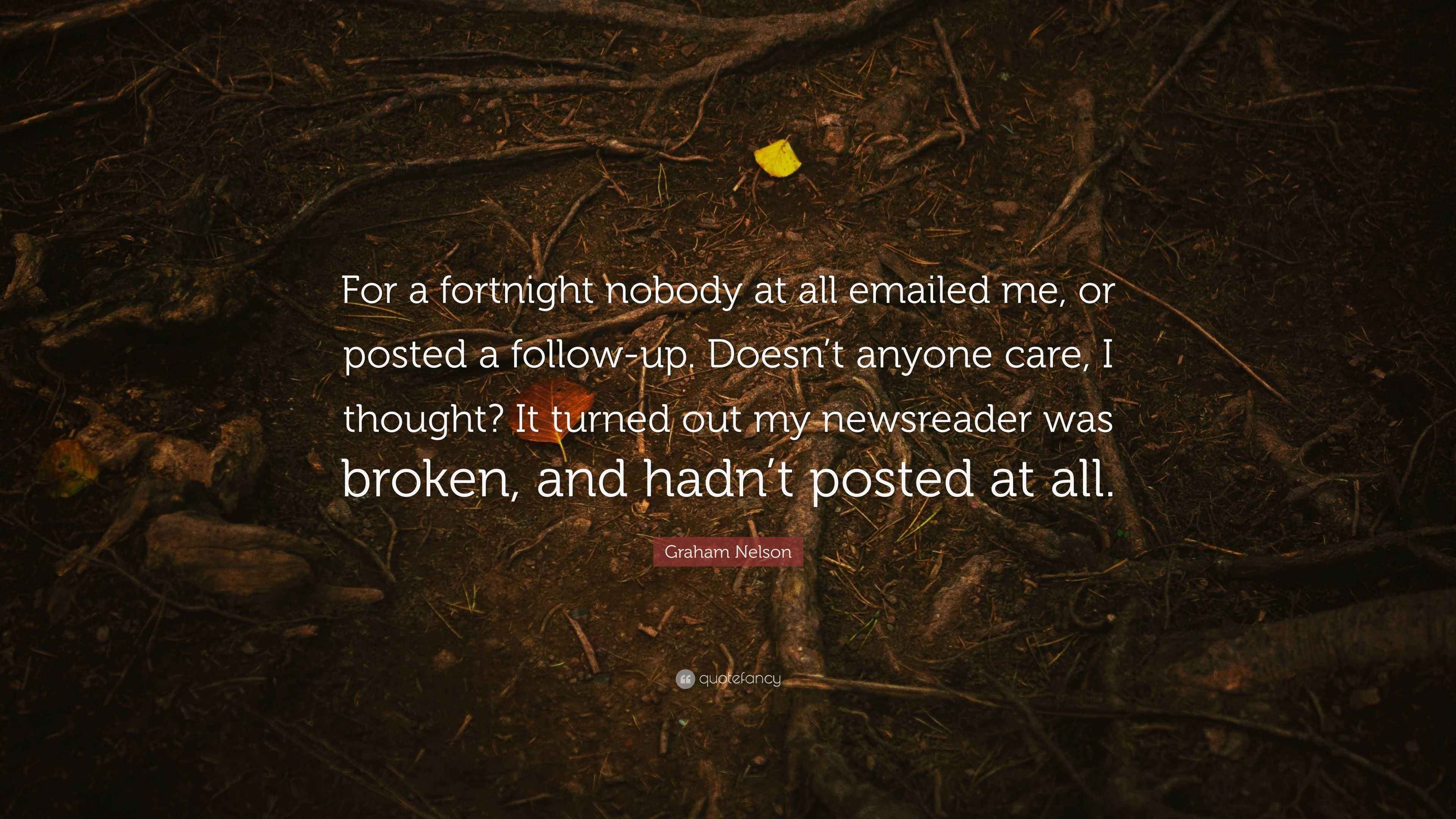 Graham Nelson Quote: “For a fortnight nobody at all emailed me, or ...