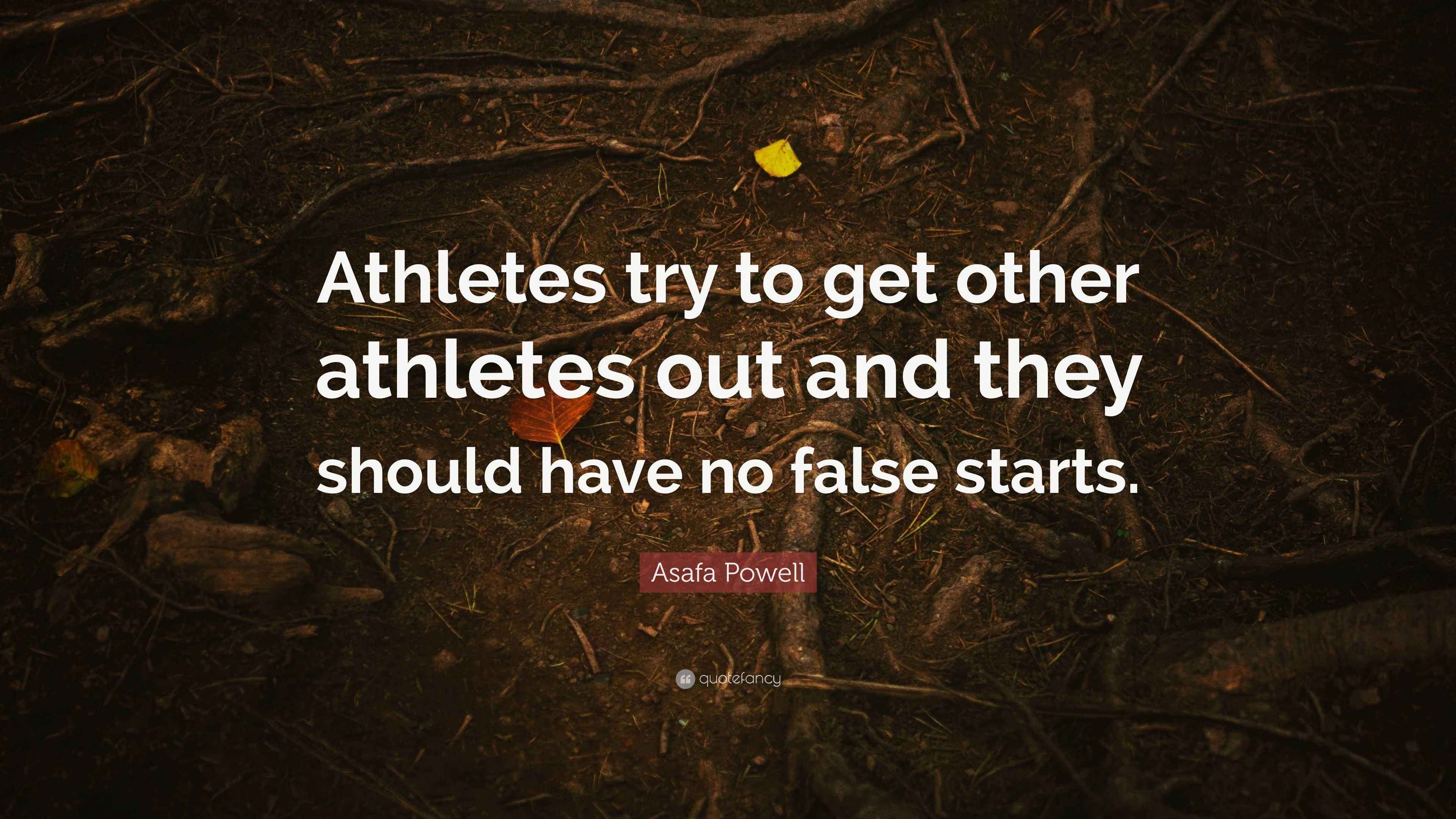 Asafa Powell Quote: “Athletes try to get other athletes out and they ...