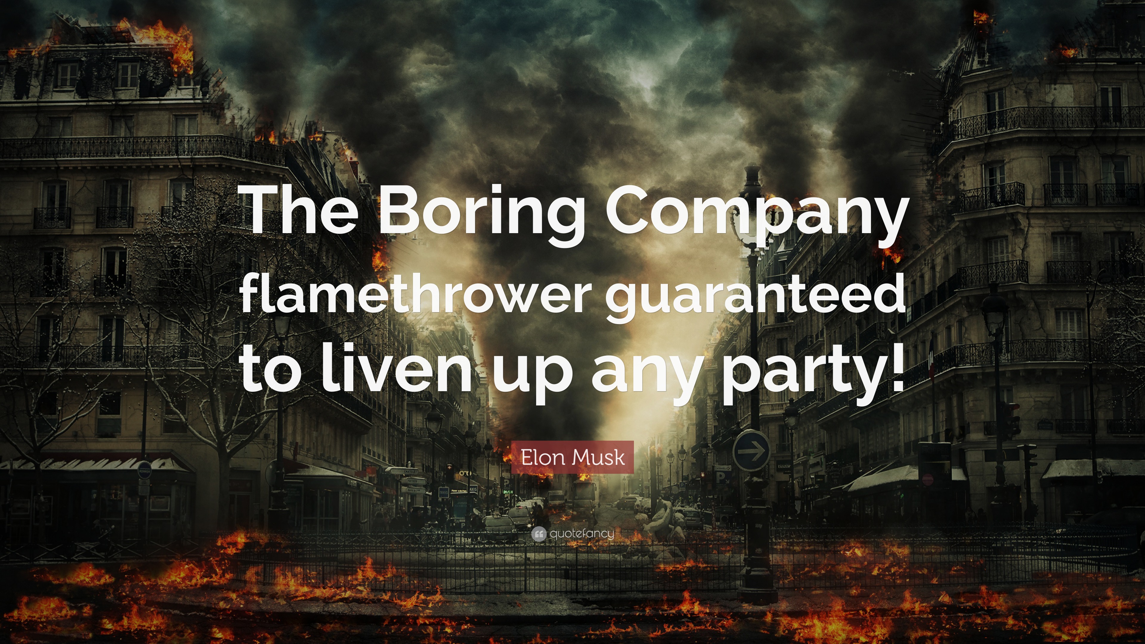 Elon Musk Quote: “The Boring Company flamethrower guaranteed to liven ...