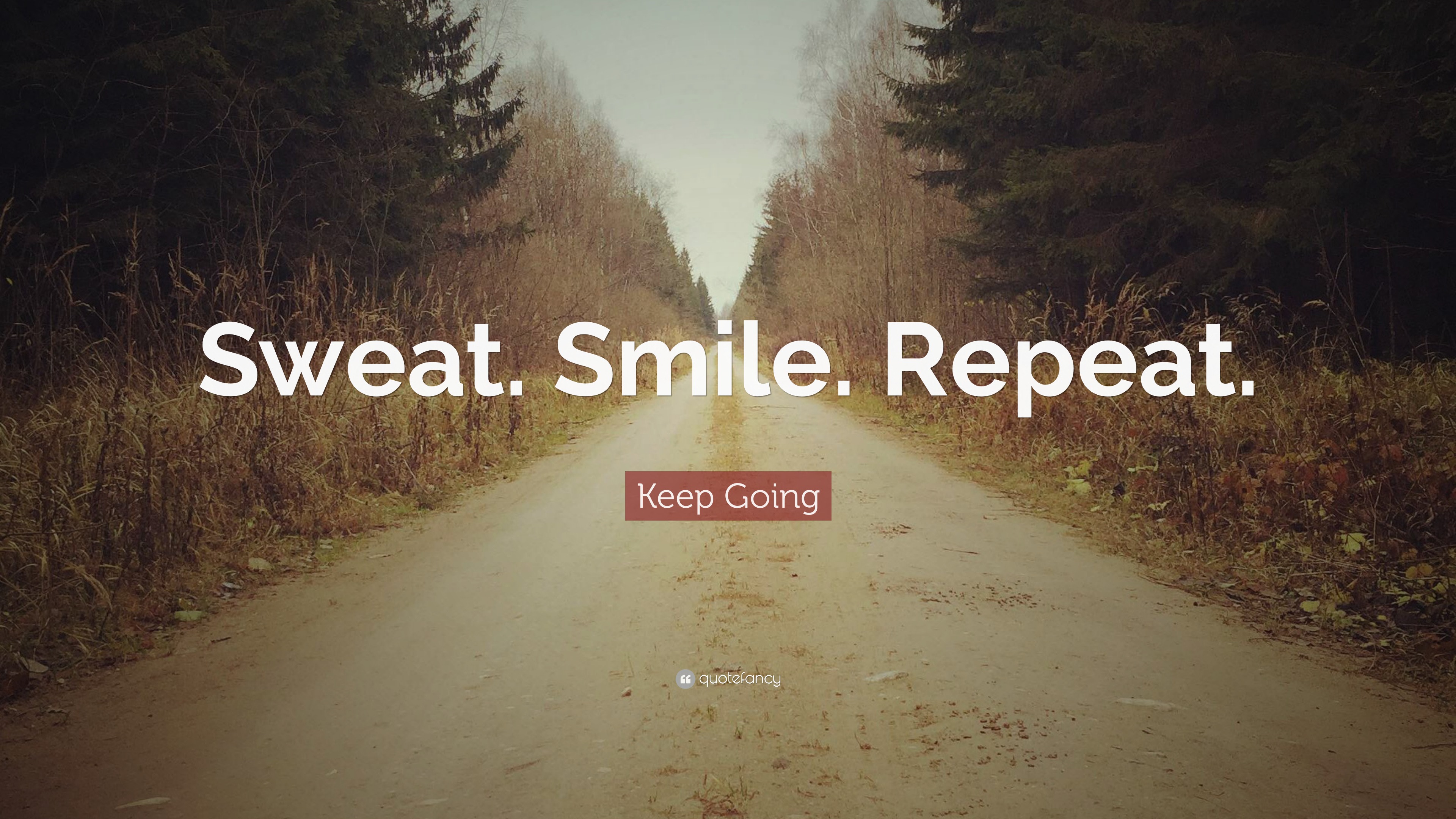 Keep Going Quote: “Sweat. Smile. Repeat.”