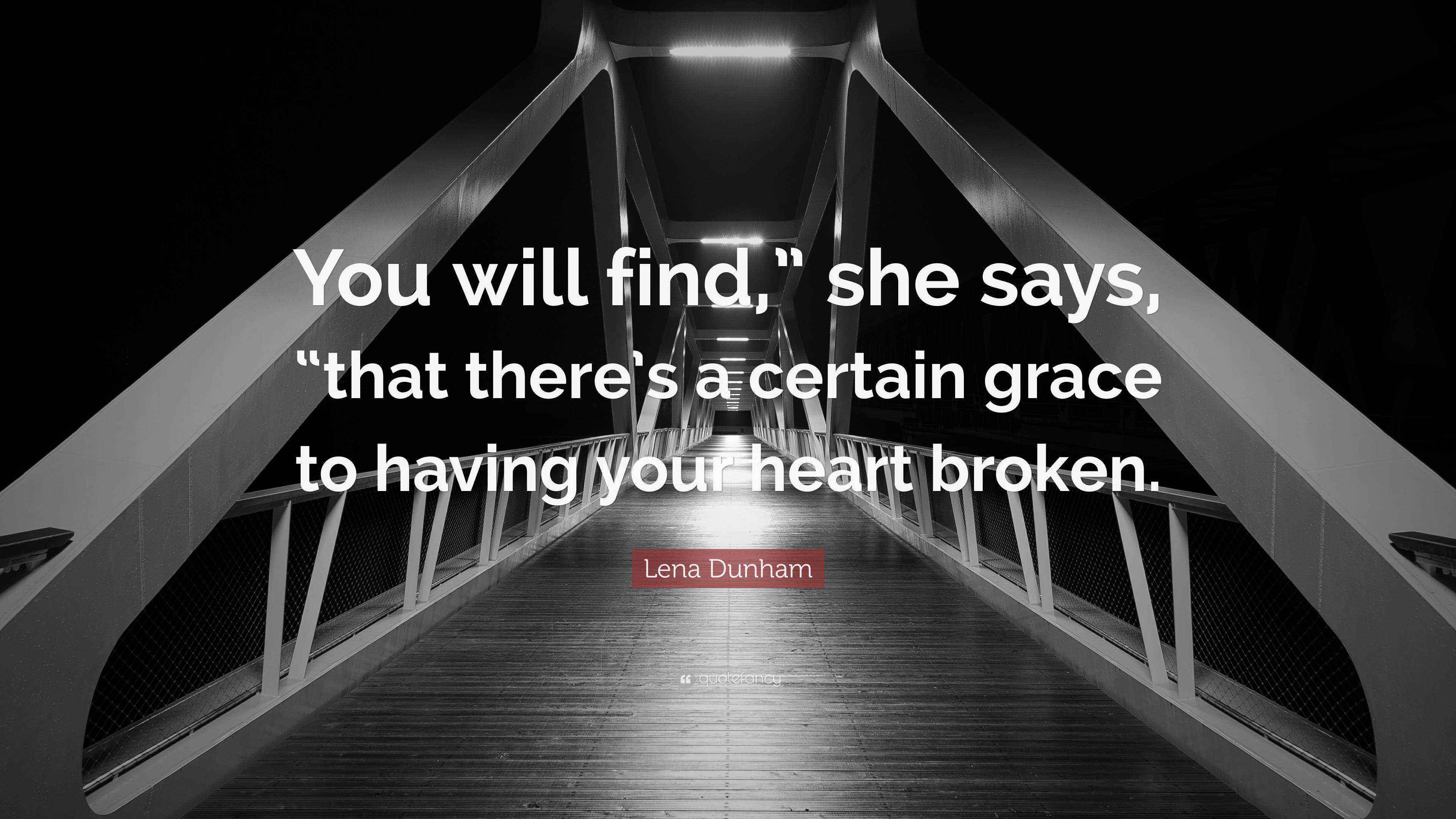 Lena Dunham Quote: “You will find,” she says, “that there’s a certain ...