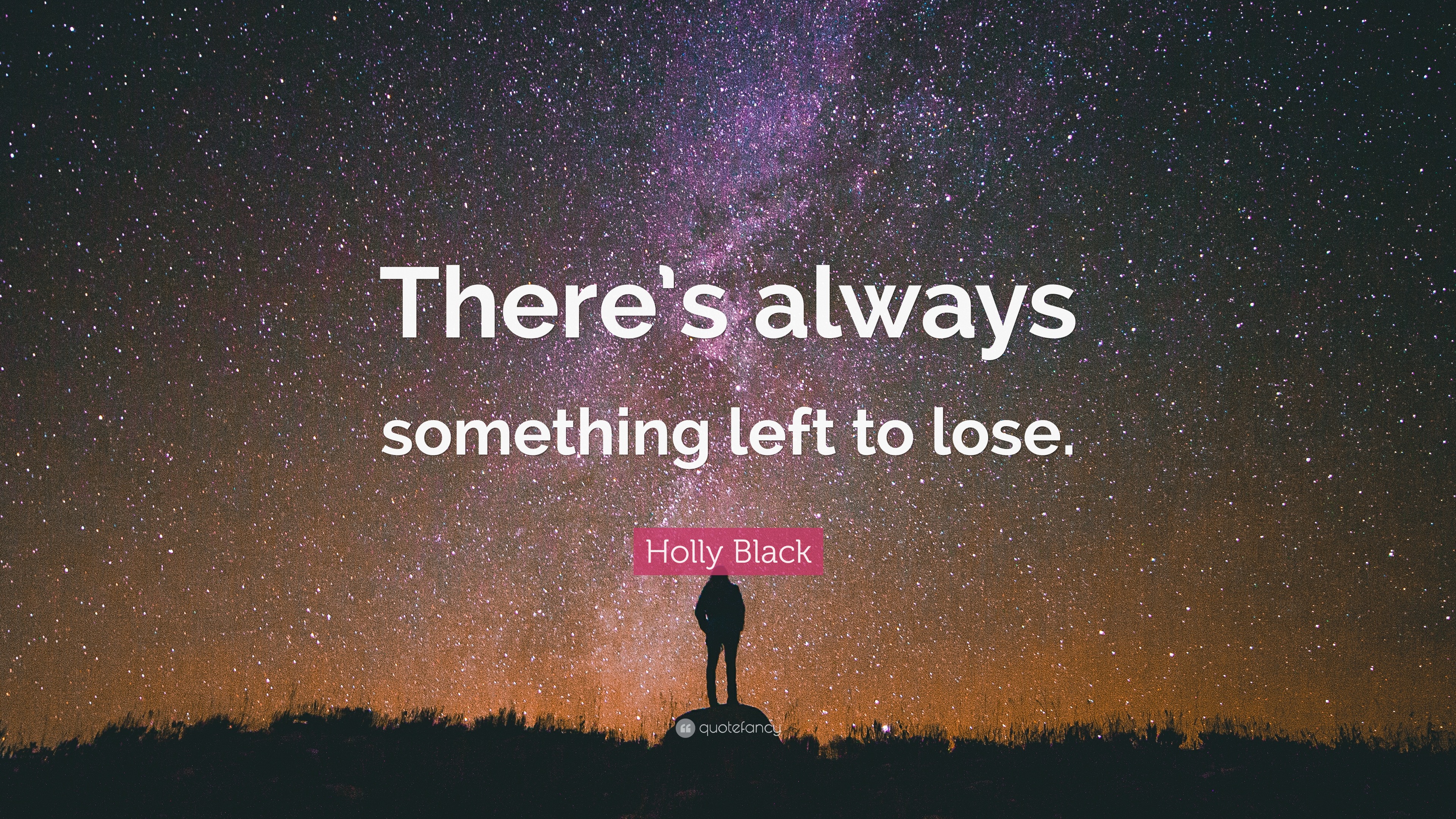 Holly Black Quote: “There’s always something left to lose.”