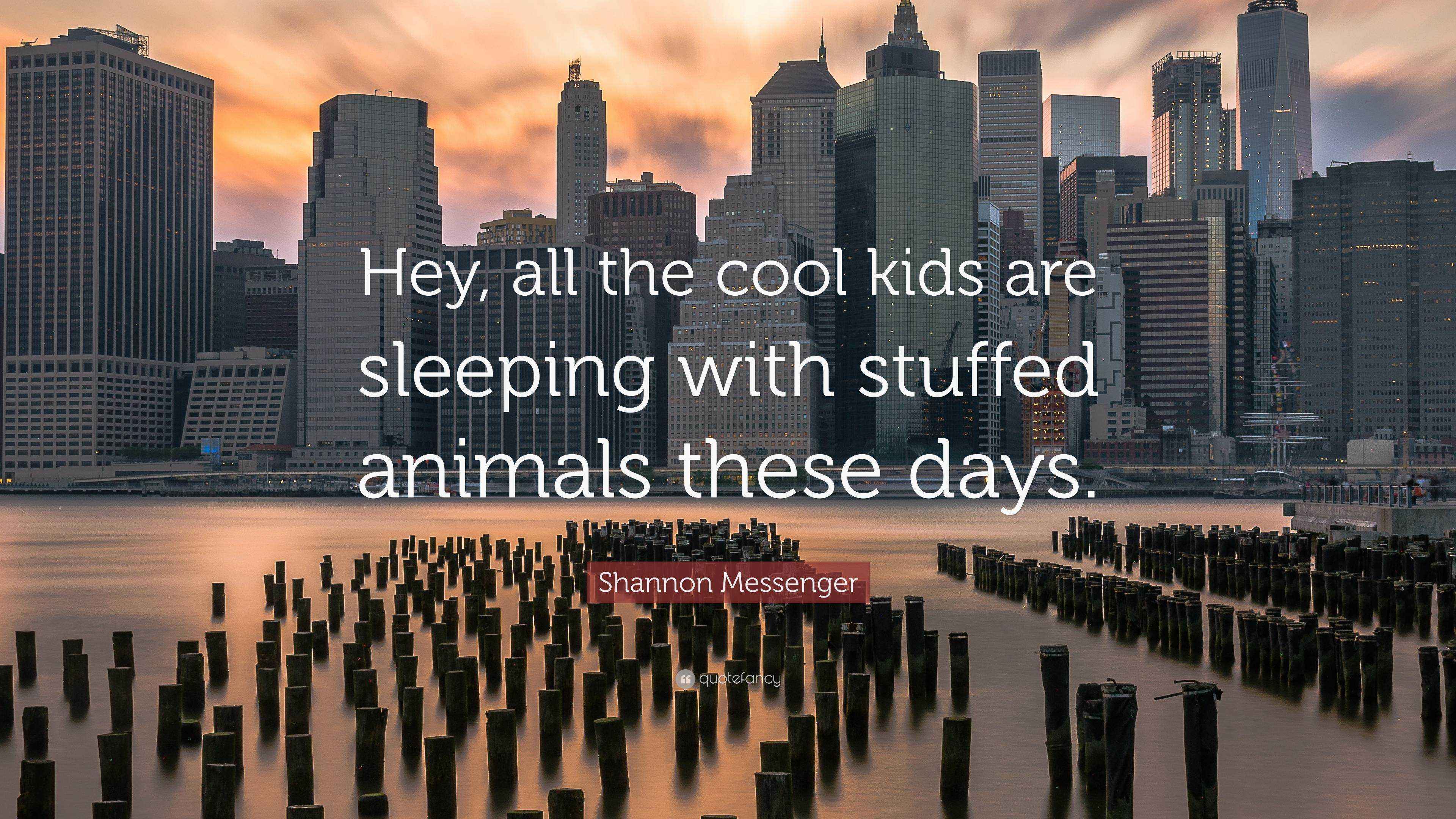 Shannon Messenger Quote: “Hey, all the cool kids are sleeping with ...