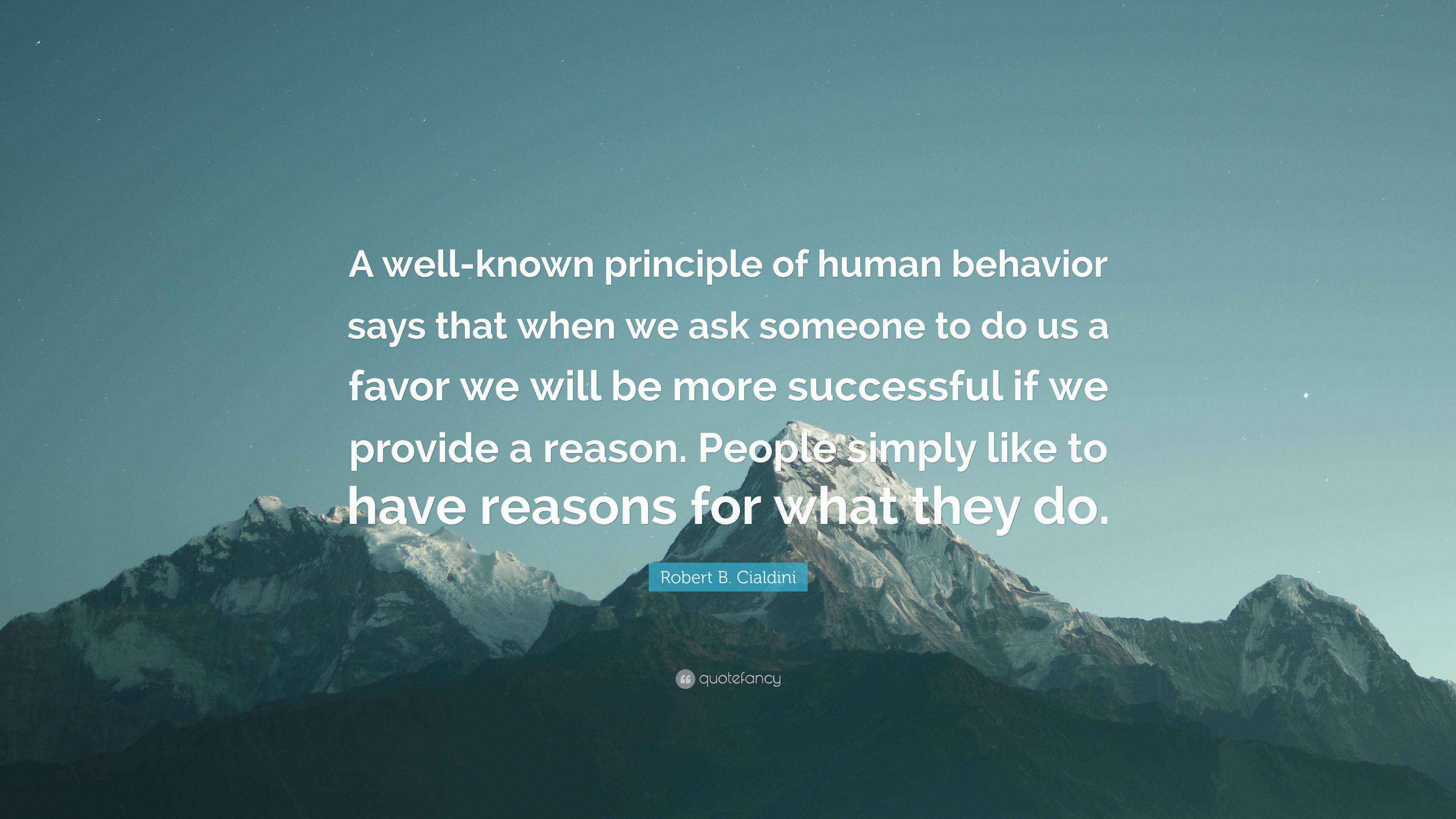 Robert B. Cialdini Quote: “A well-known principle of human behavior ...