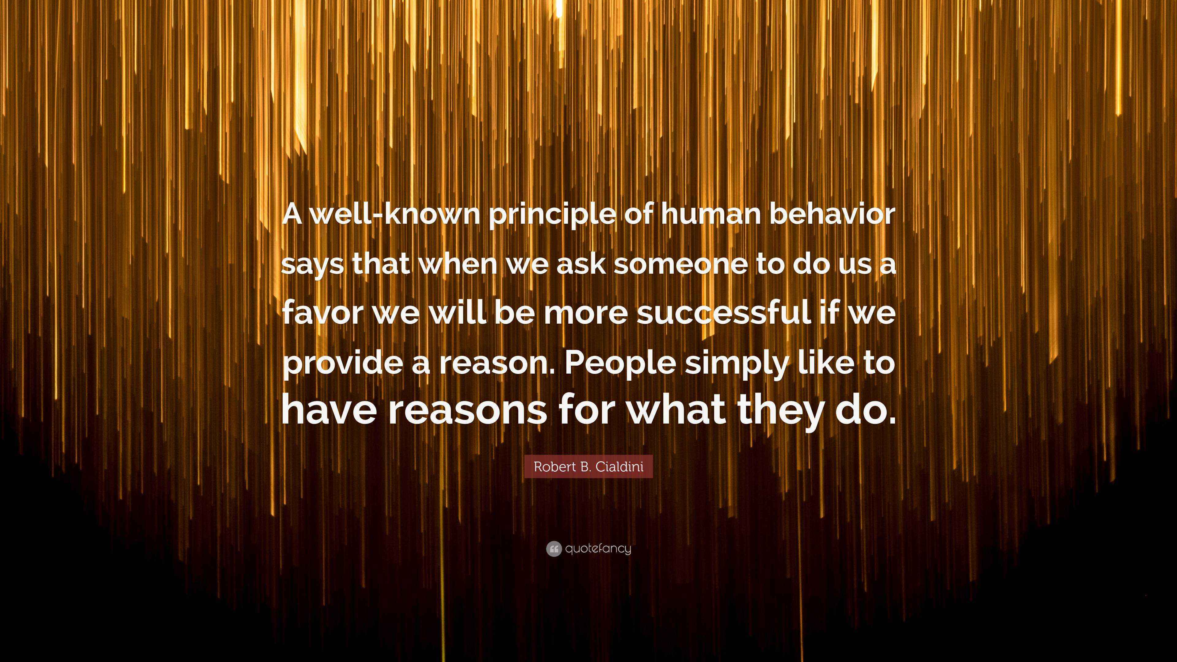 Robert B. Cialdini Quote: “A well-known principle of human behavior ...