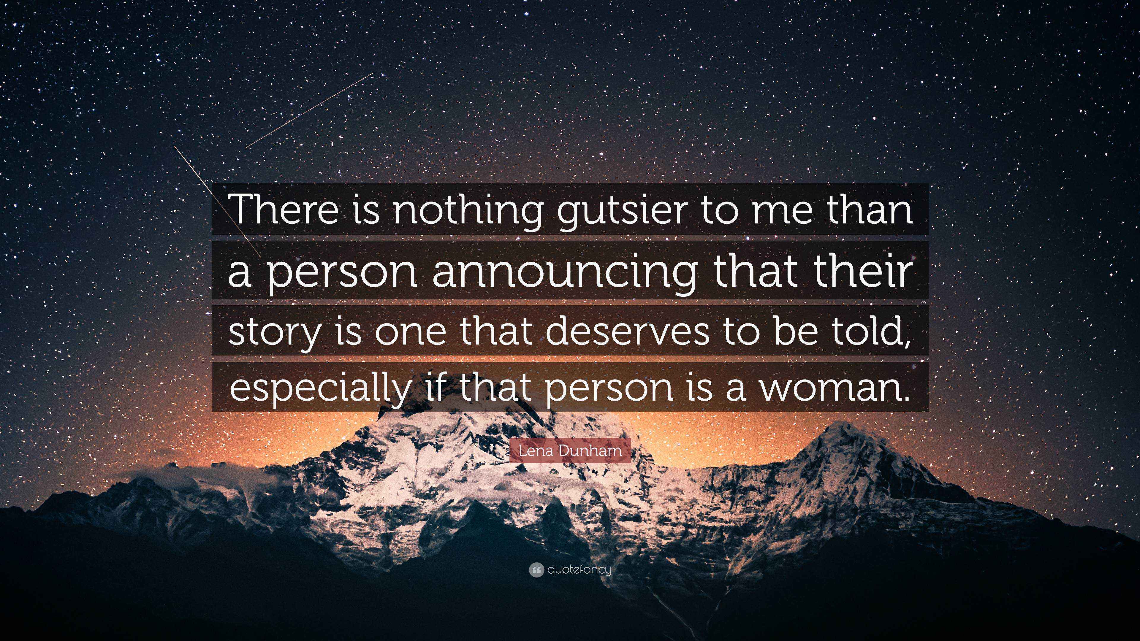 Lena Dunham Quote: “There is nothing gutsier to me than a person ...