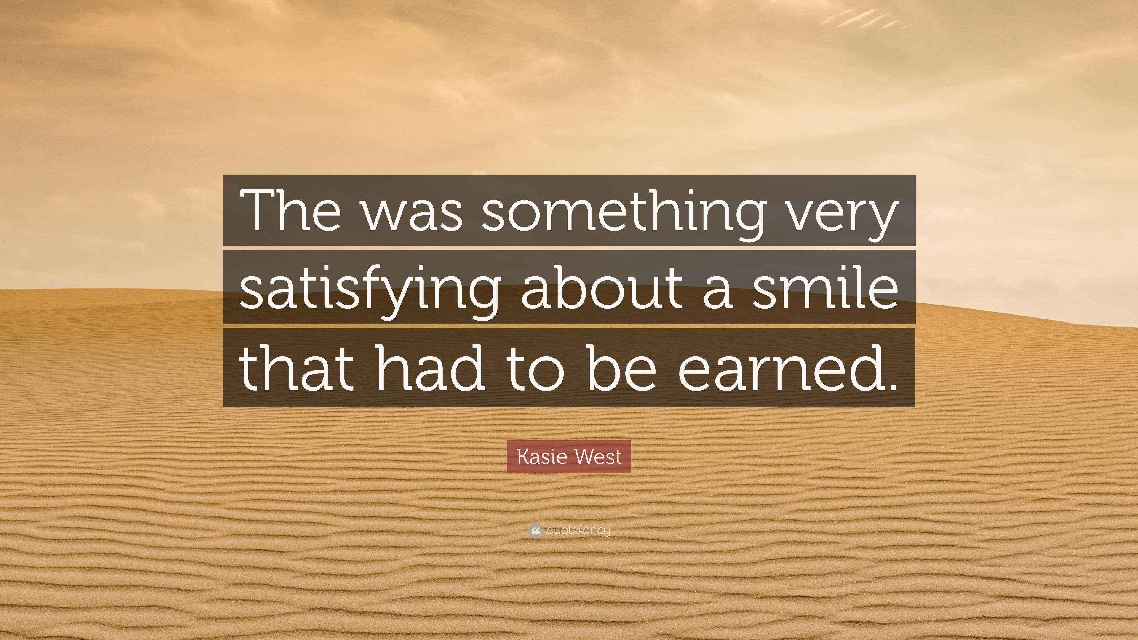 Kasie West Quote: “The was something very satisfying about a smile that ...