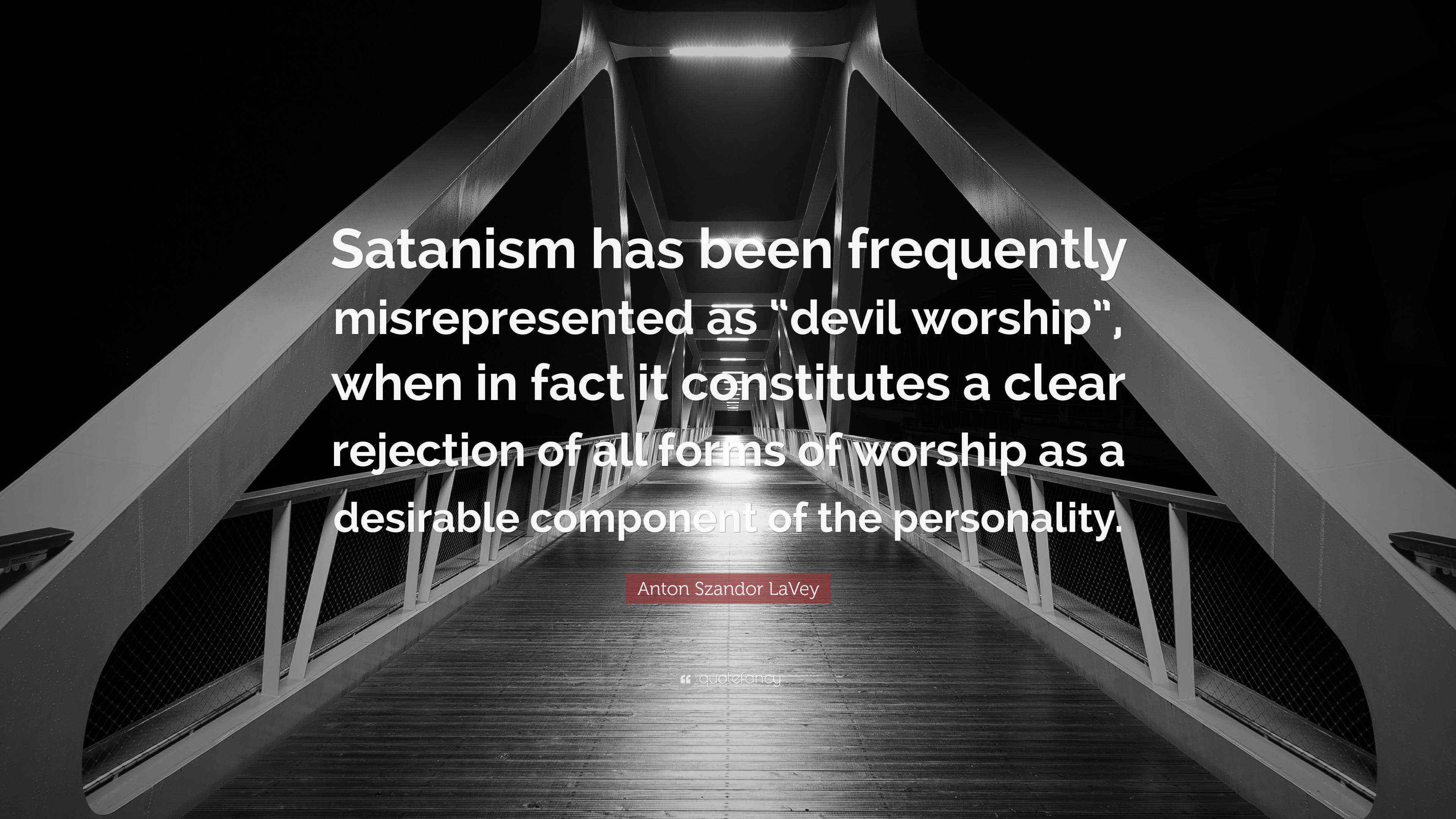 Anton Szandor LaVey Quote: “Satanism has been frequently misrepresented ...
