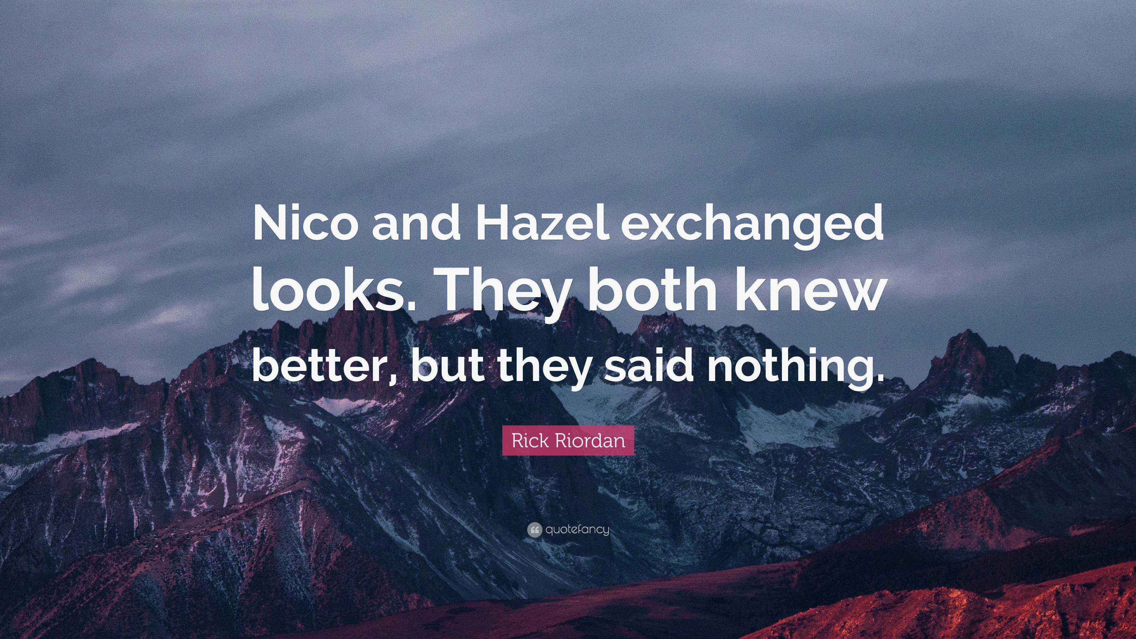 Rick Riordan Quote: “Nico and Hazel exchanged looks. They both knew ...