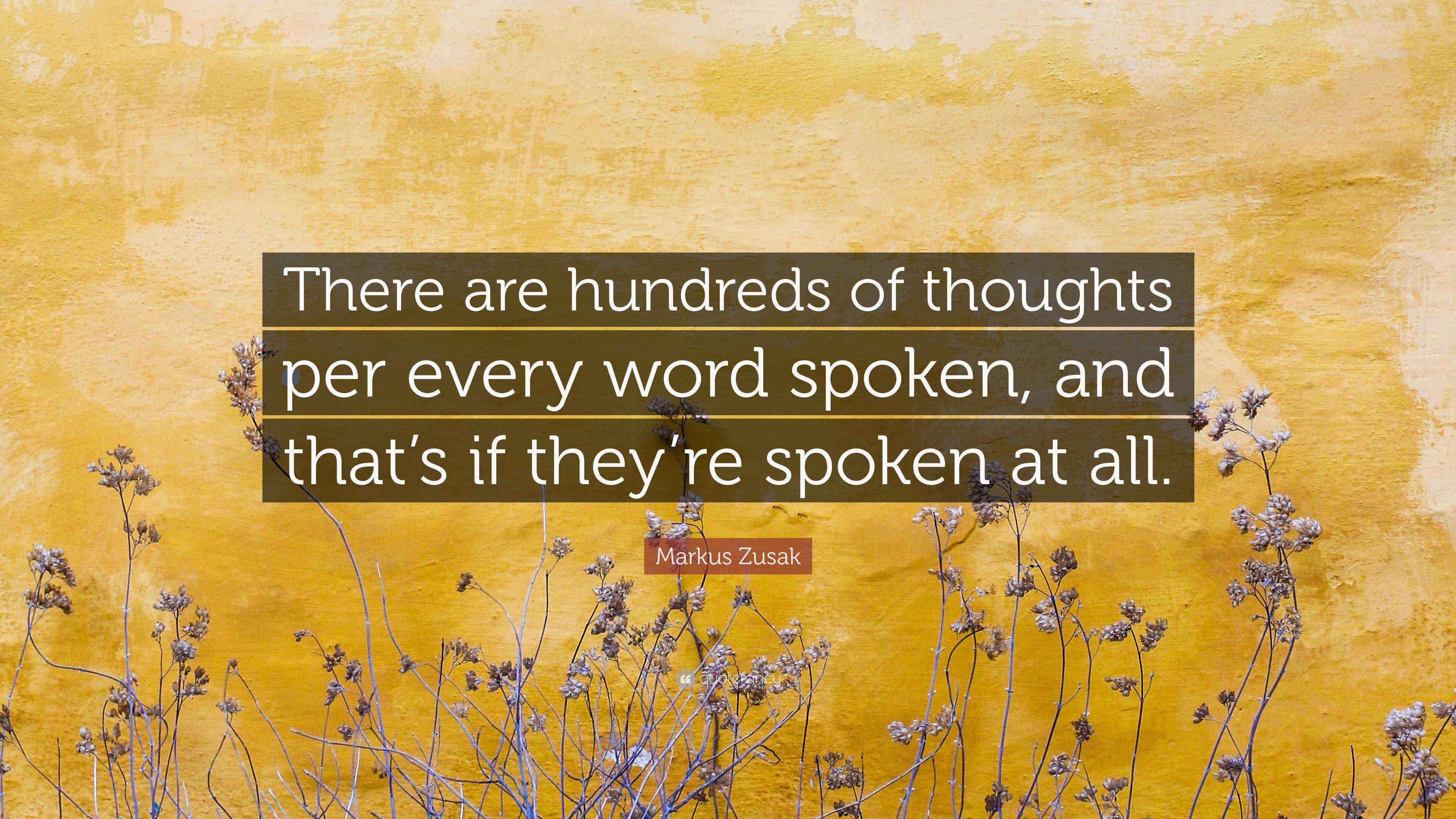 Markus Zusak Quote: “There are hundreds of thoughts per every word ...