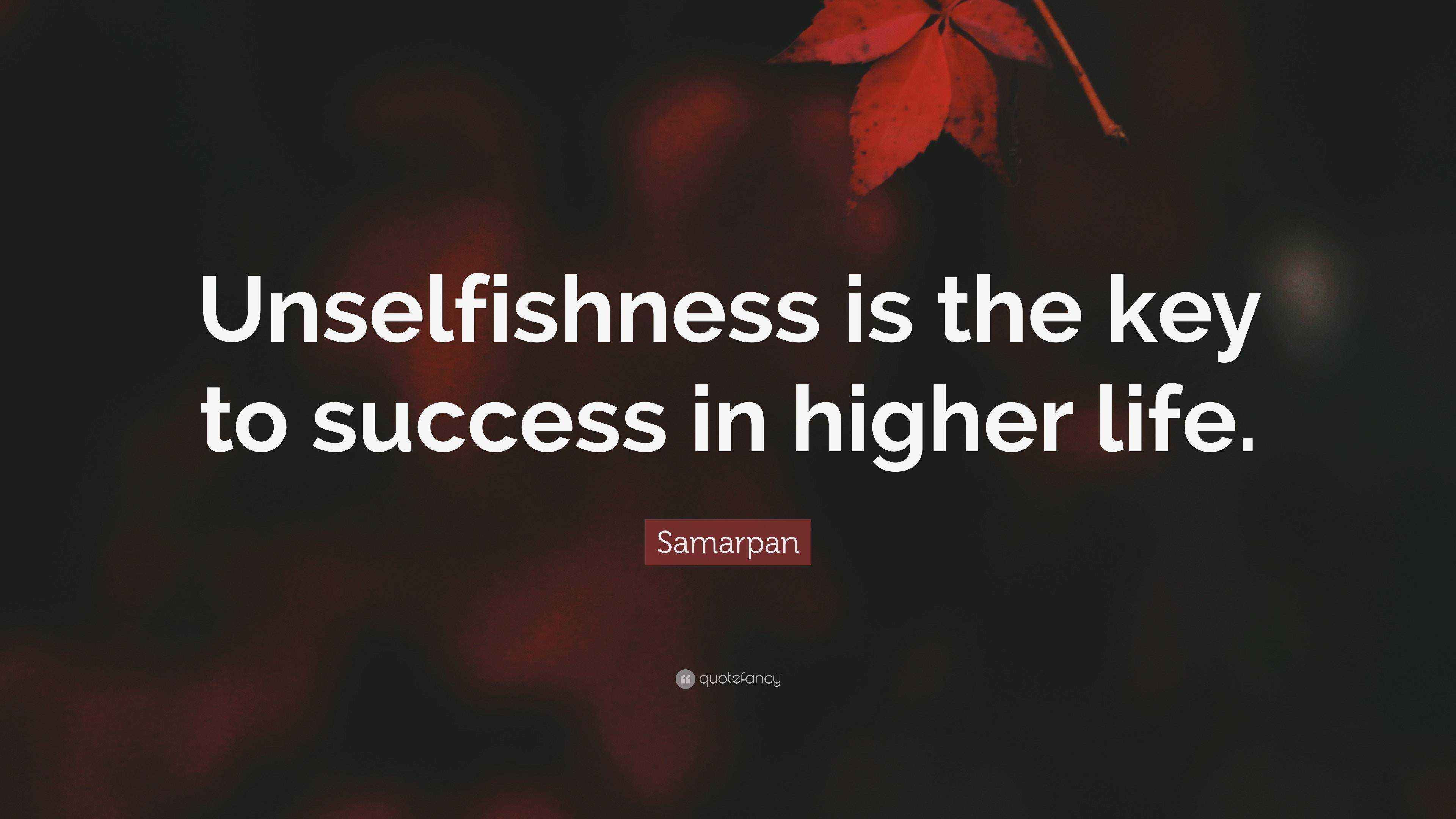 Samarpan Quote: “Unselfishness is the key to success in higher life.”