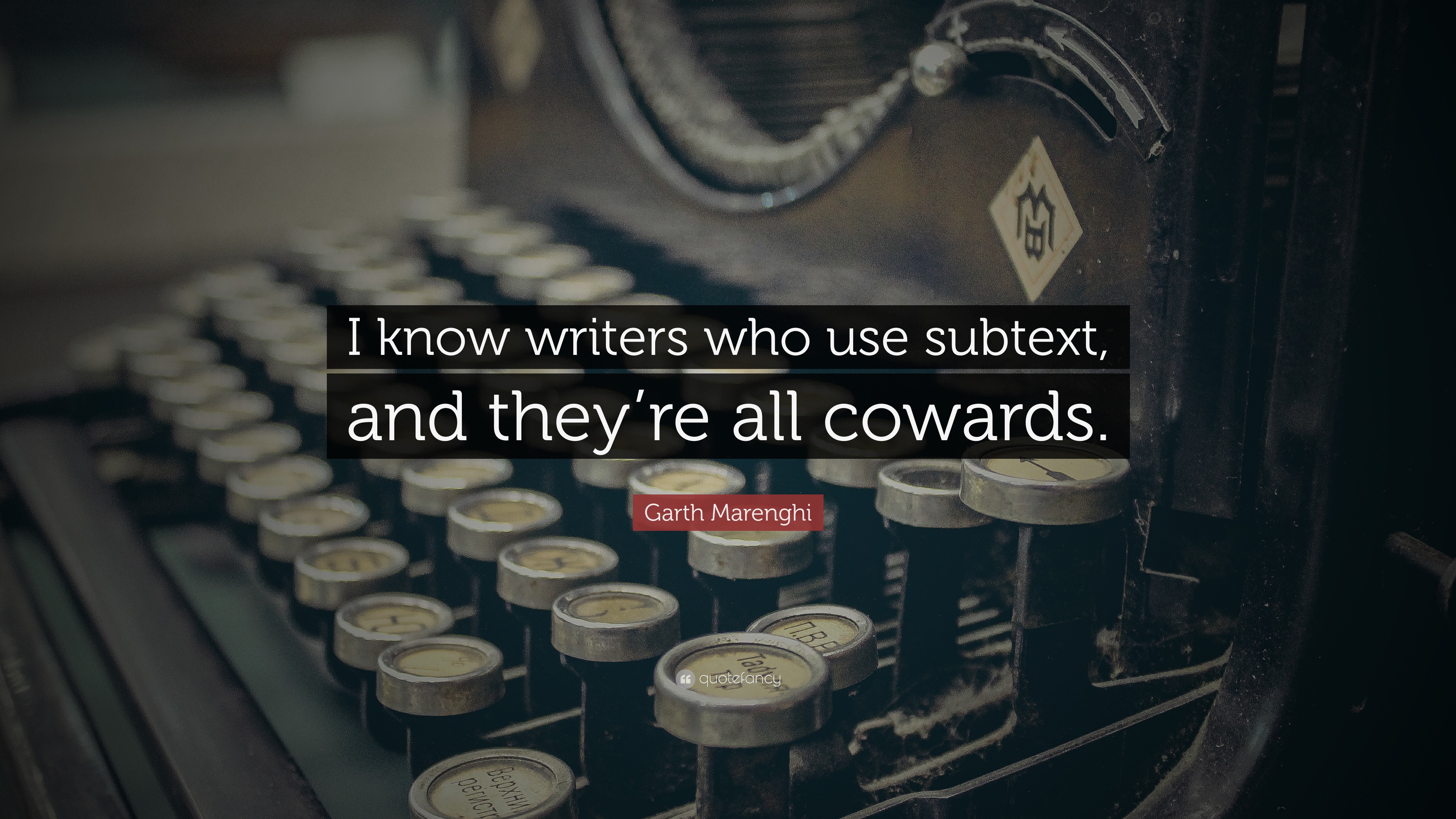 Garth Marenghi Quote: “I know writers who use subtext, and they’re all ...