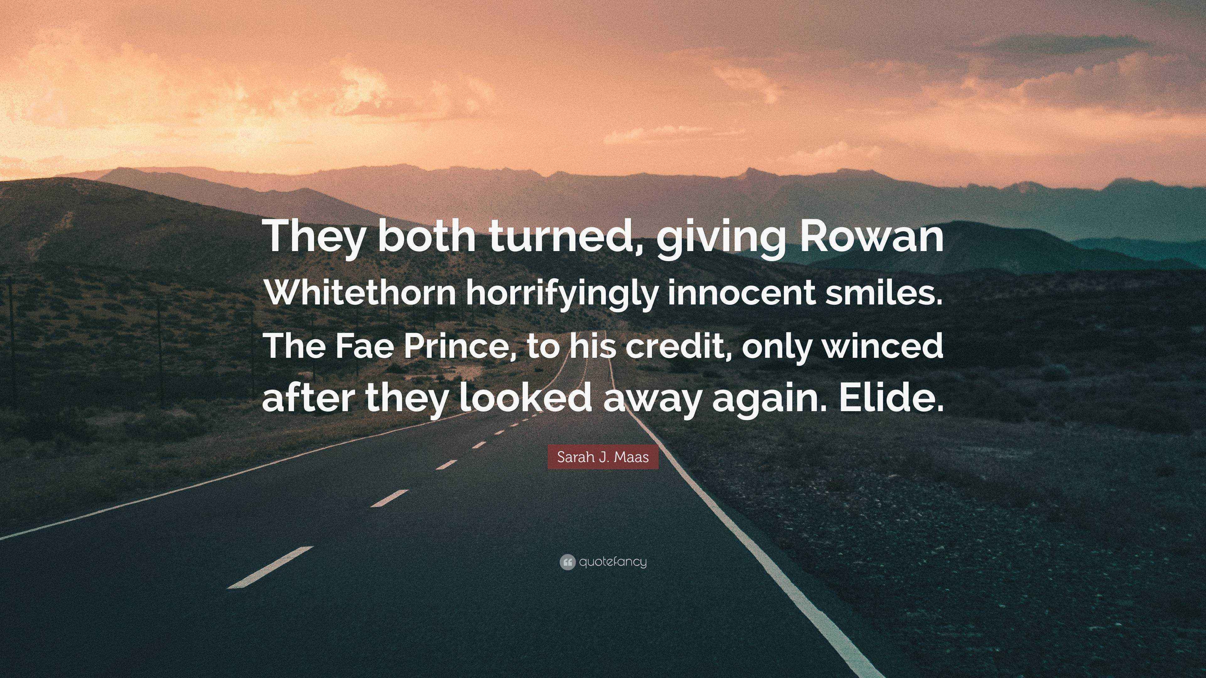 Sarah J. Maas Quote: “They both turned, giving Rowan Whitethorn ...