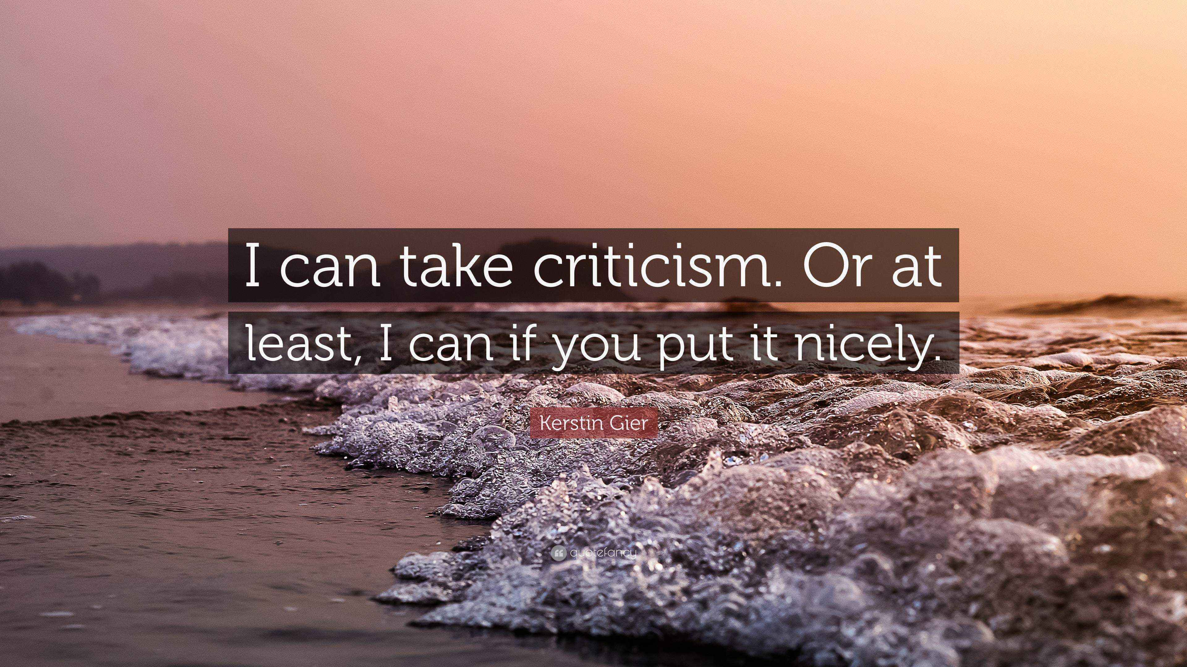Kerstin Gier Quote: “I can take criticism. Or at least, I can if you ...