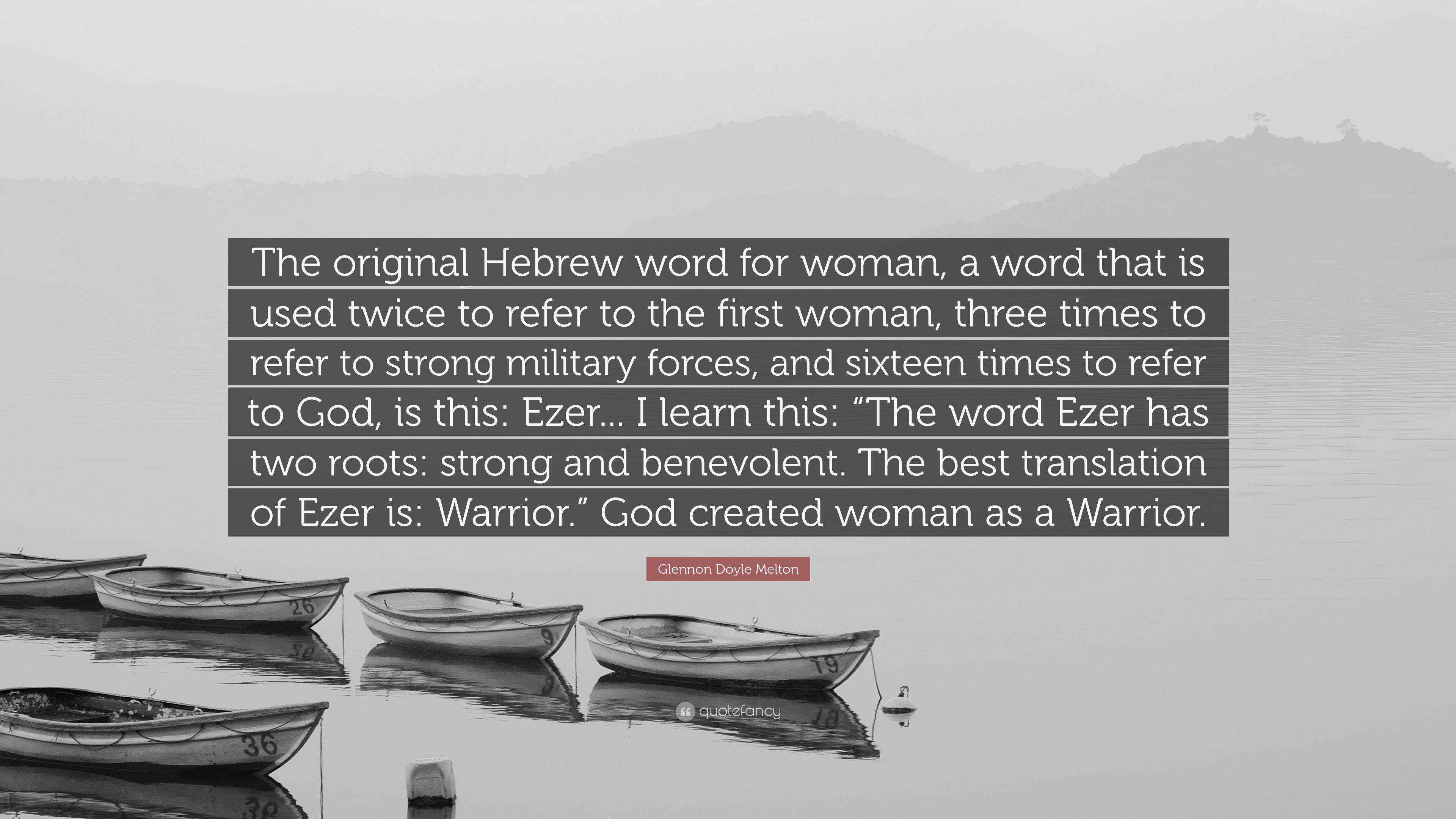 Glennon Doyle Melton Quote: “The original Hebrew word for woman, a word ...