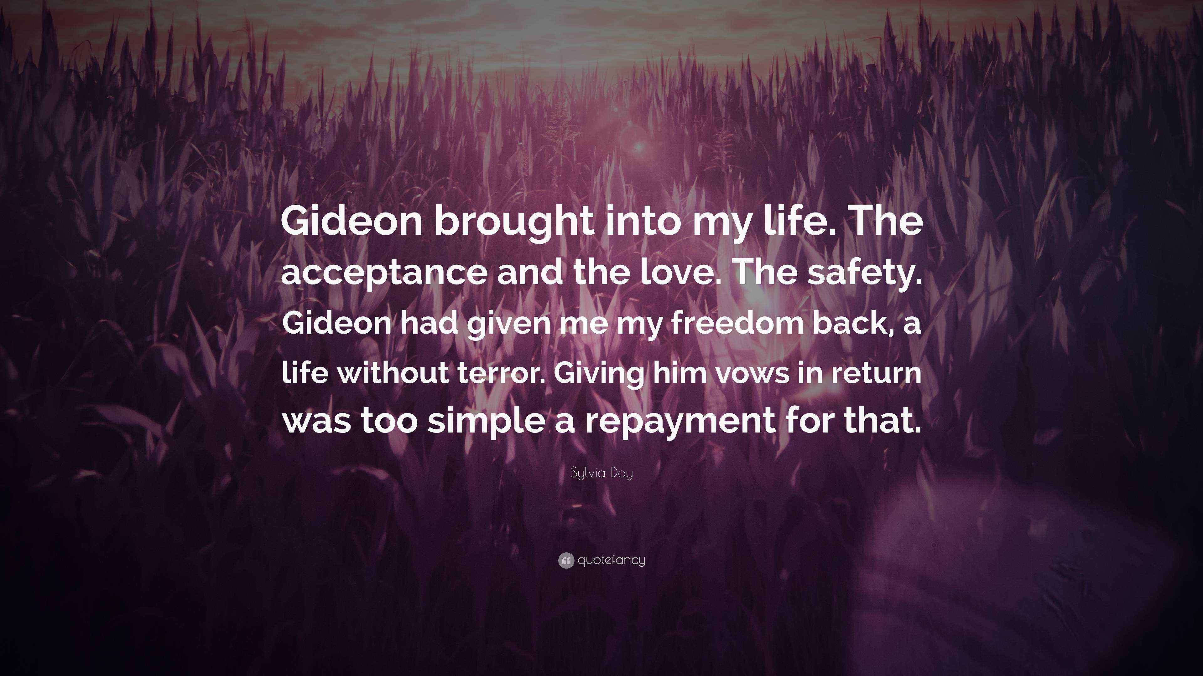 Sylvia Day Quote: “Gideon brought into my life. The acceptance and the ...