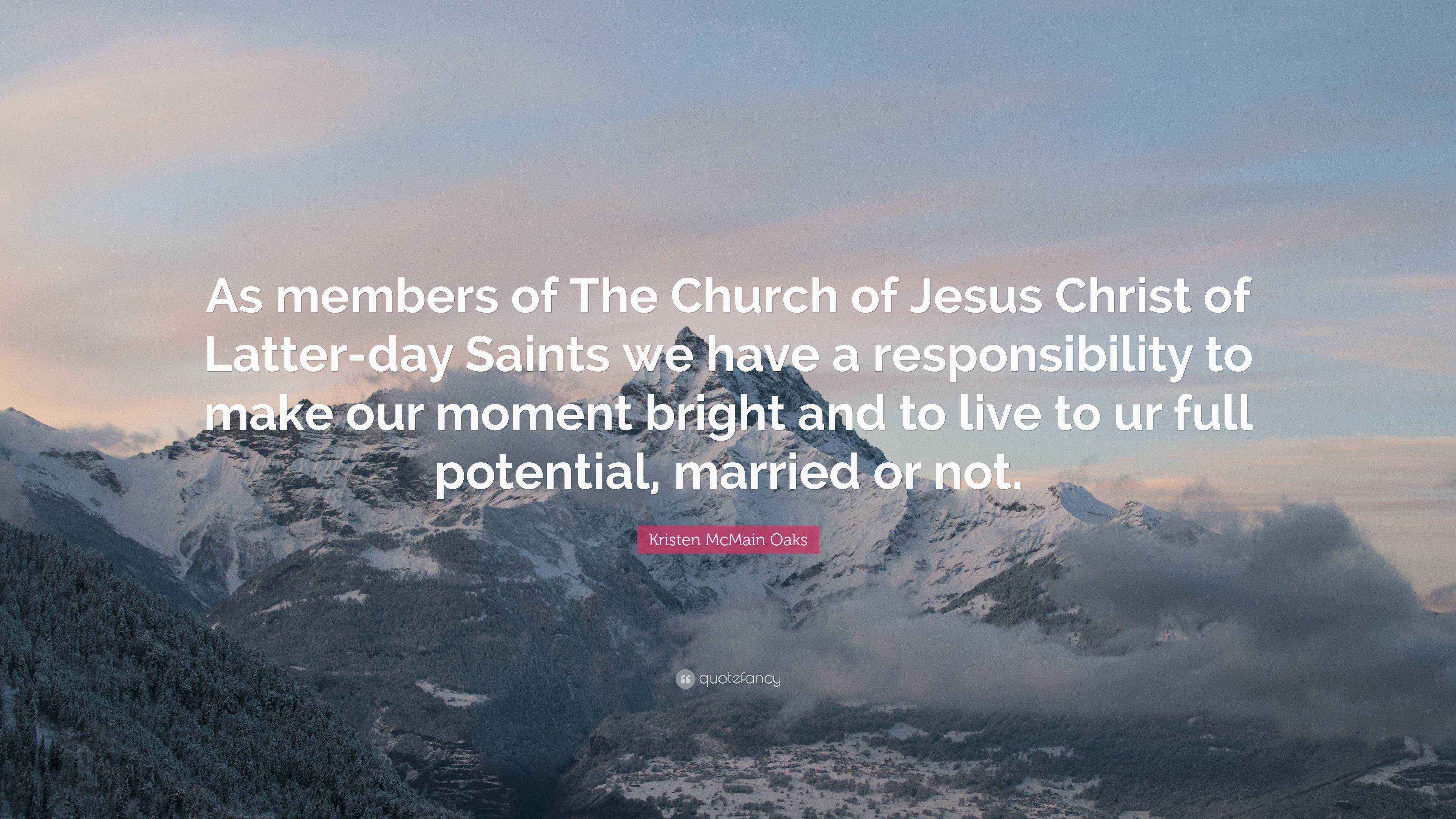 Kristen McMain Oaks Quote: “As members of The Church of Jesus Christ of ...