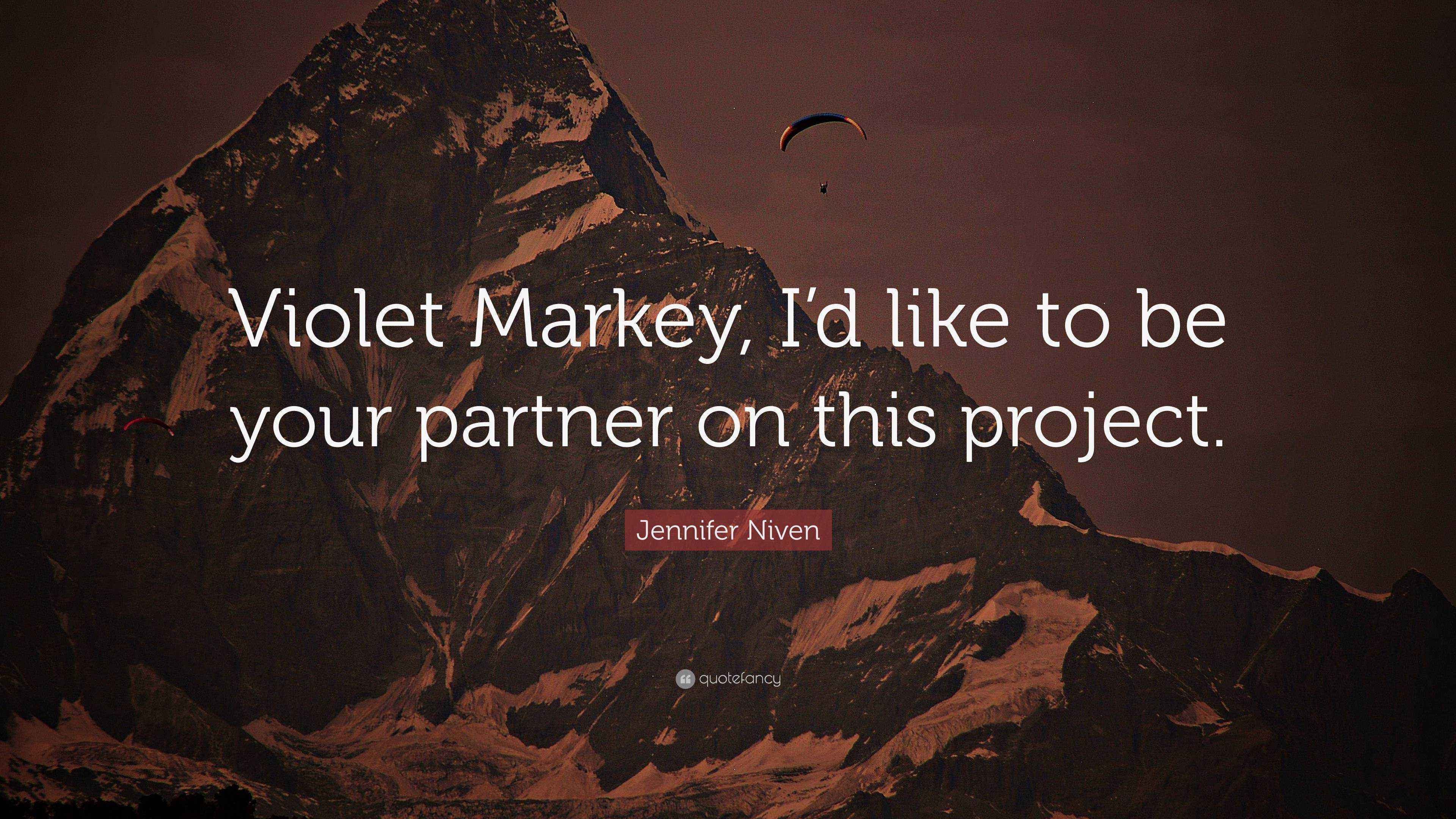 Jennifer Niven Quote: “Violet Markey, I’d like to be your partner on ...