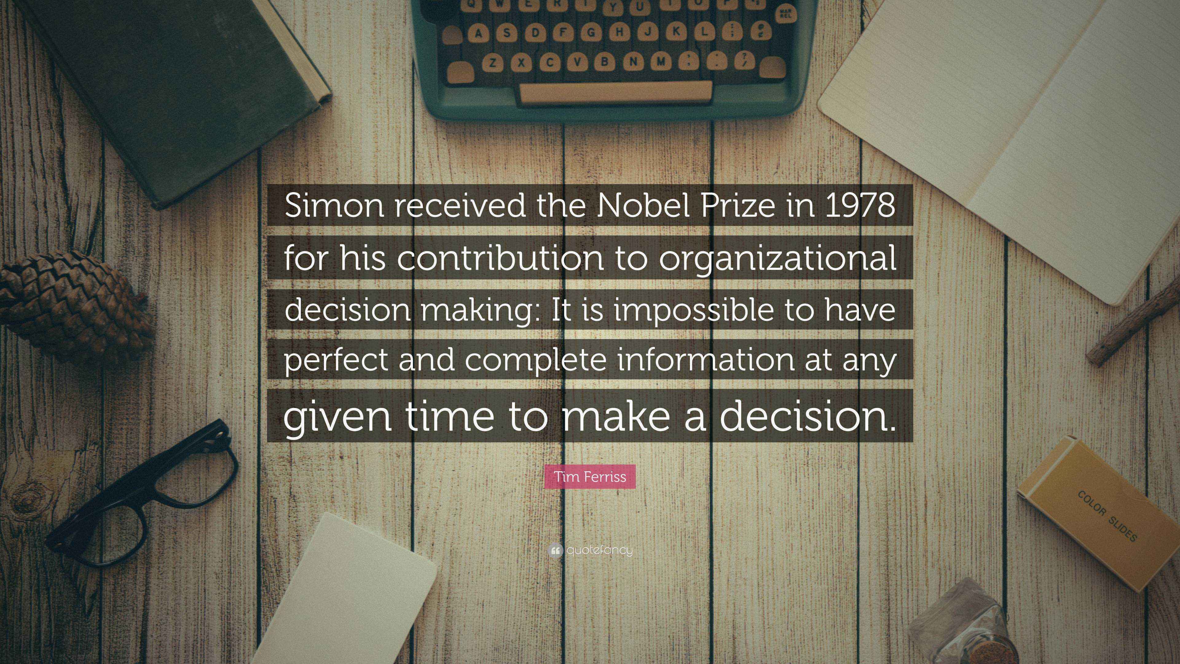 Tim Ferriss Quote: “Simon received the Nobel Prize in 1978 for his ...