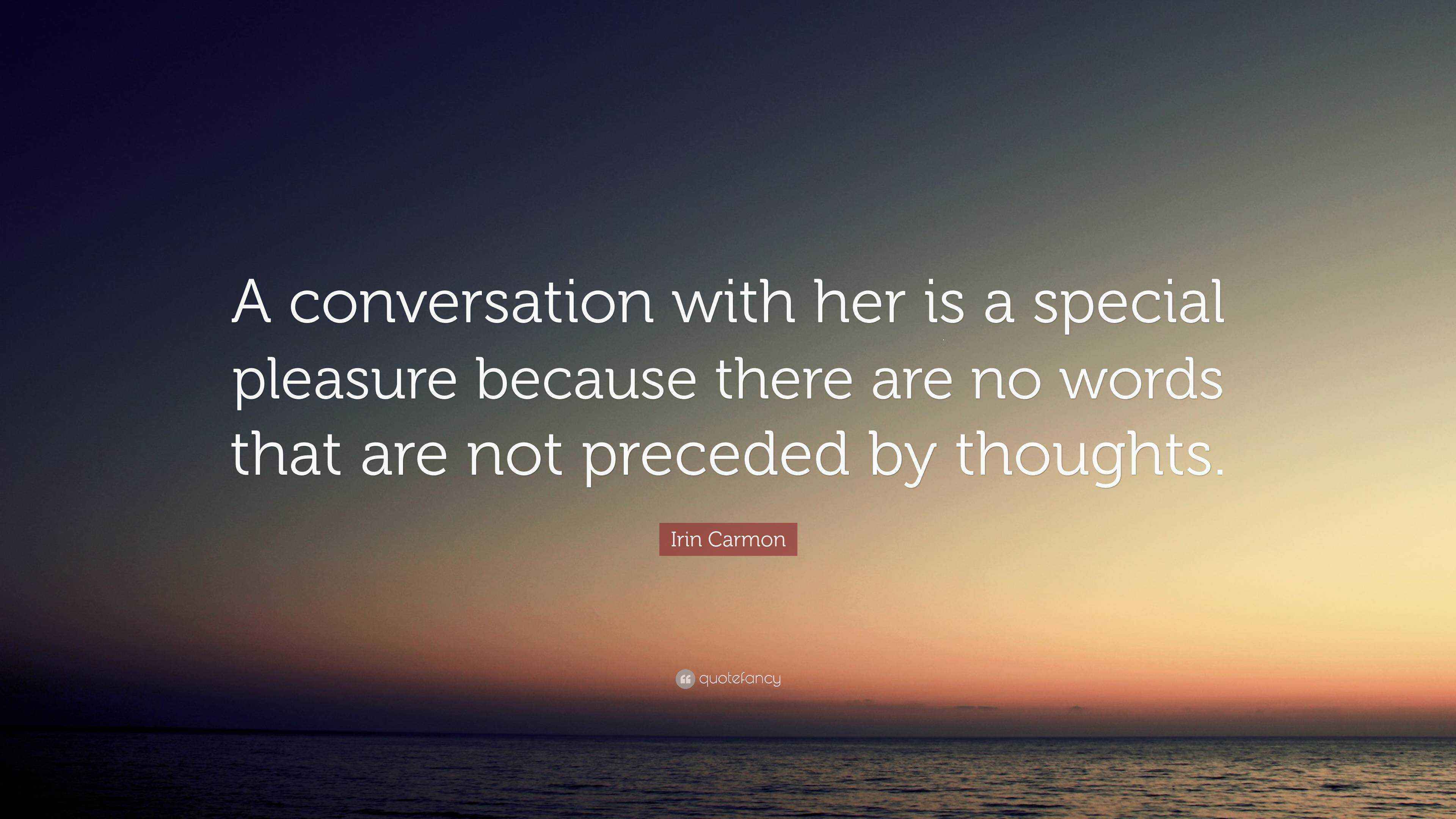 Irin Carmon Quote: “A conversation with her is a special pleasure ...