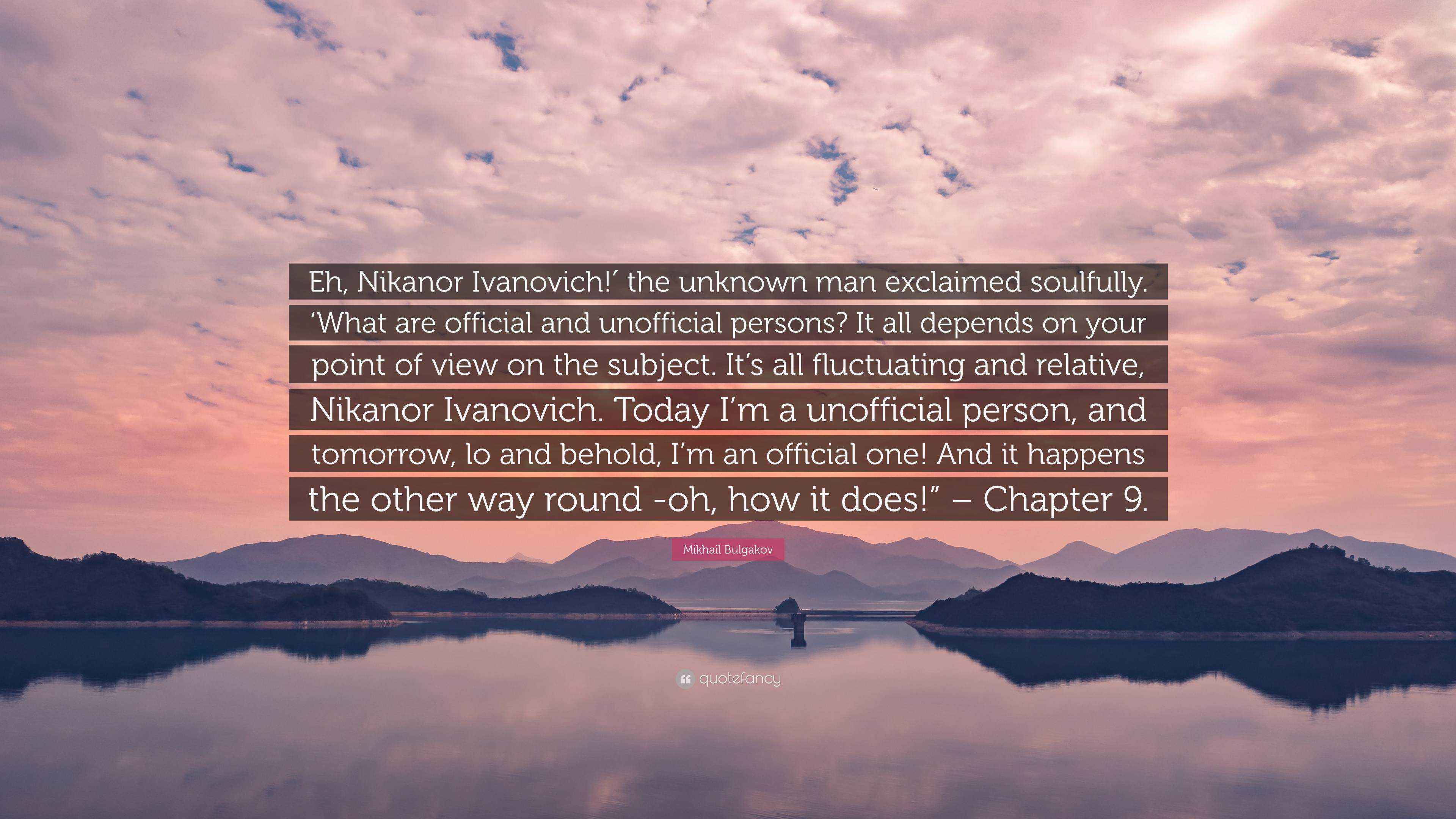 Mikhail Bulgakov Quote: “Eh, Nikanor Ivanovich!′ the unknown man ...