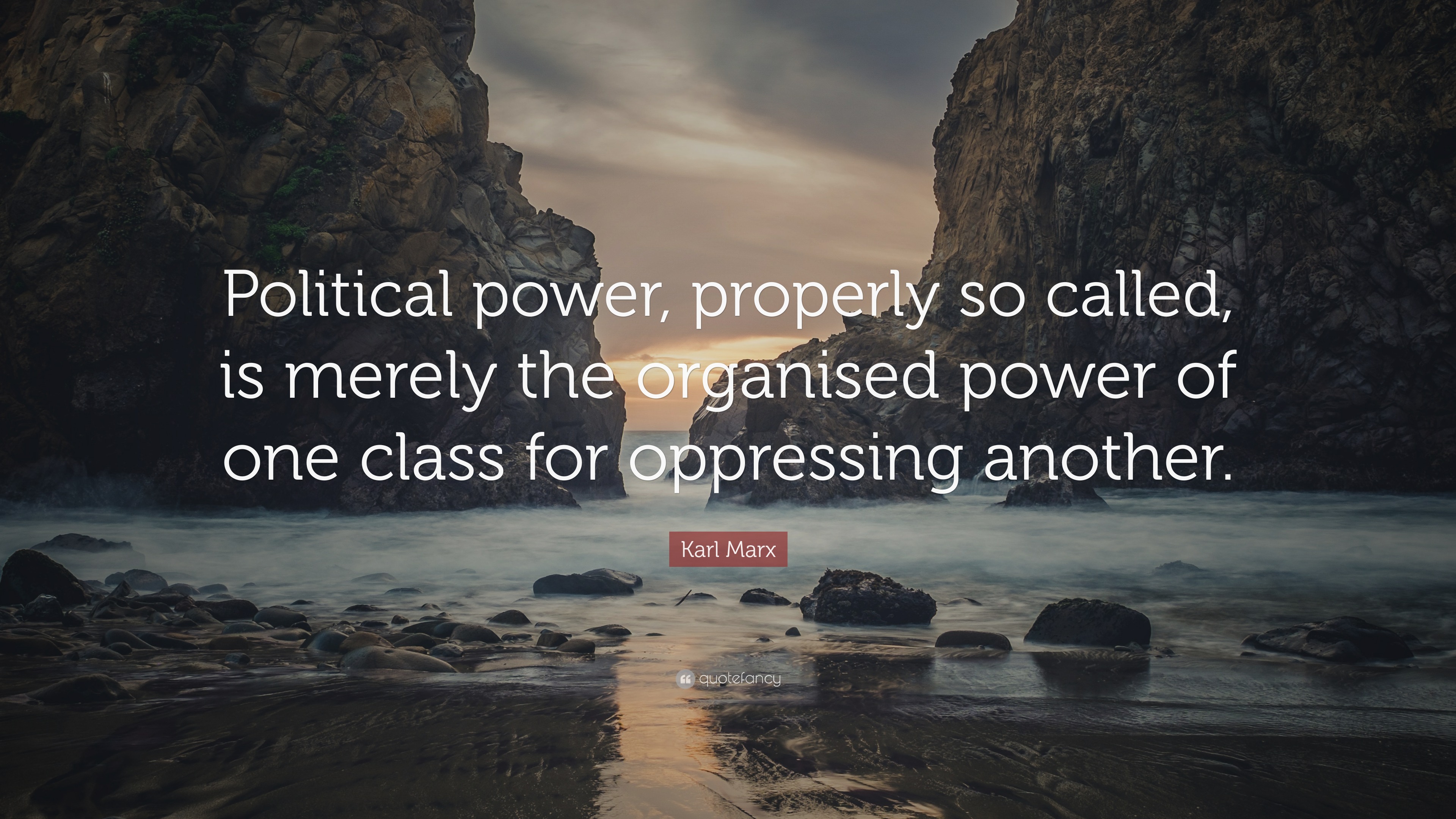 Karl Marx Quote: “Political power, properly so called, is merely the ...
