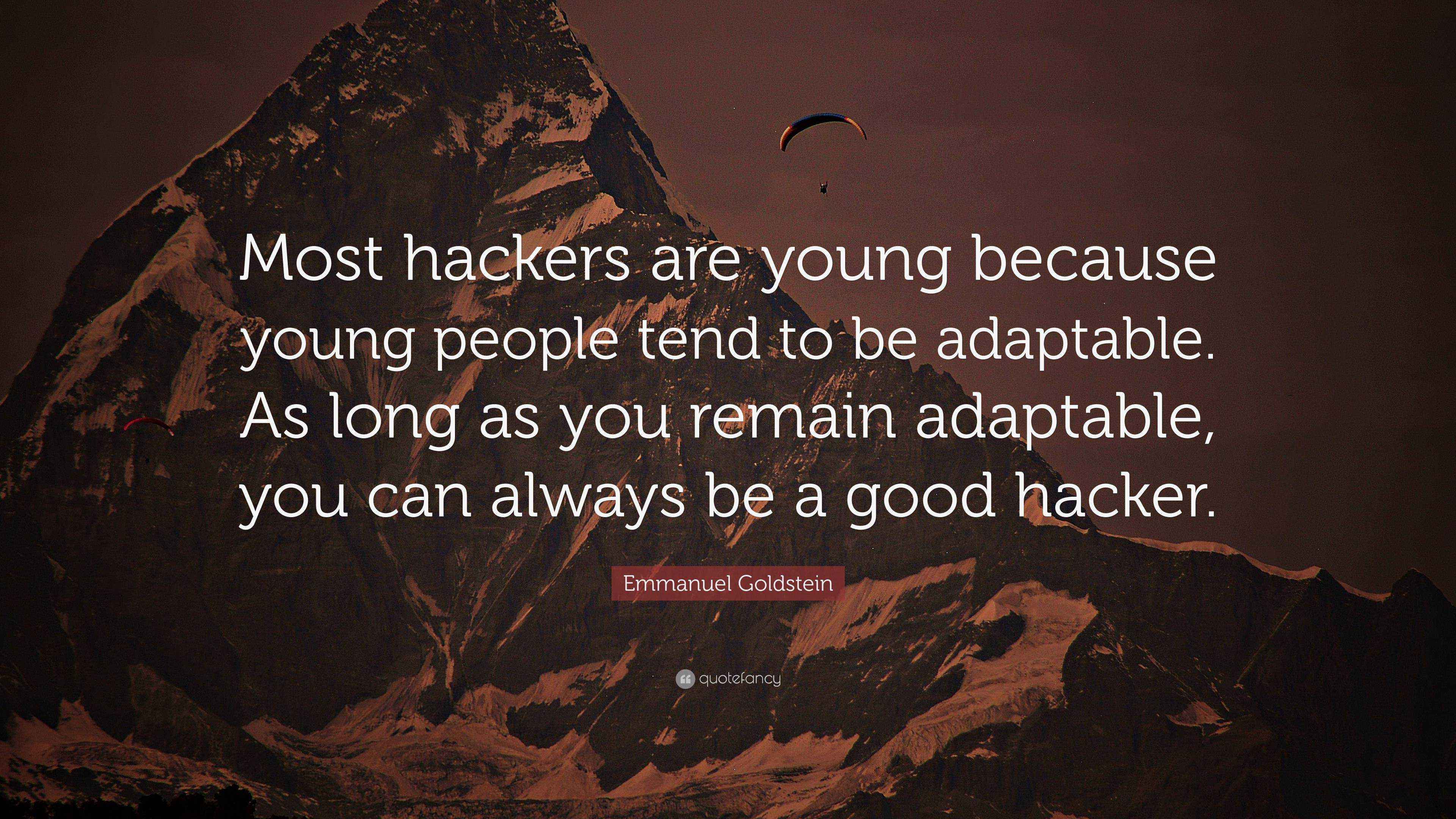 Emmanuel Goldstein Quote: “Most hackers are young because young people ...