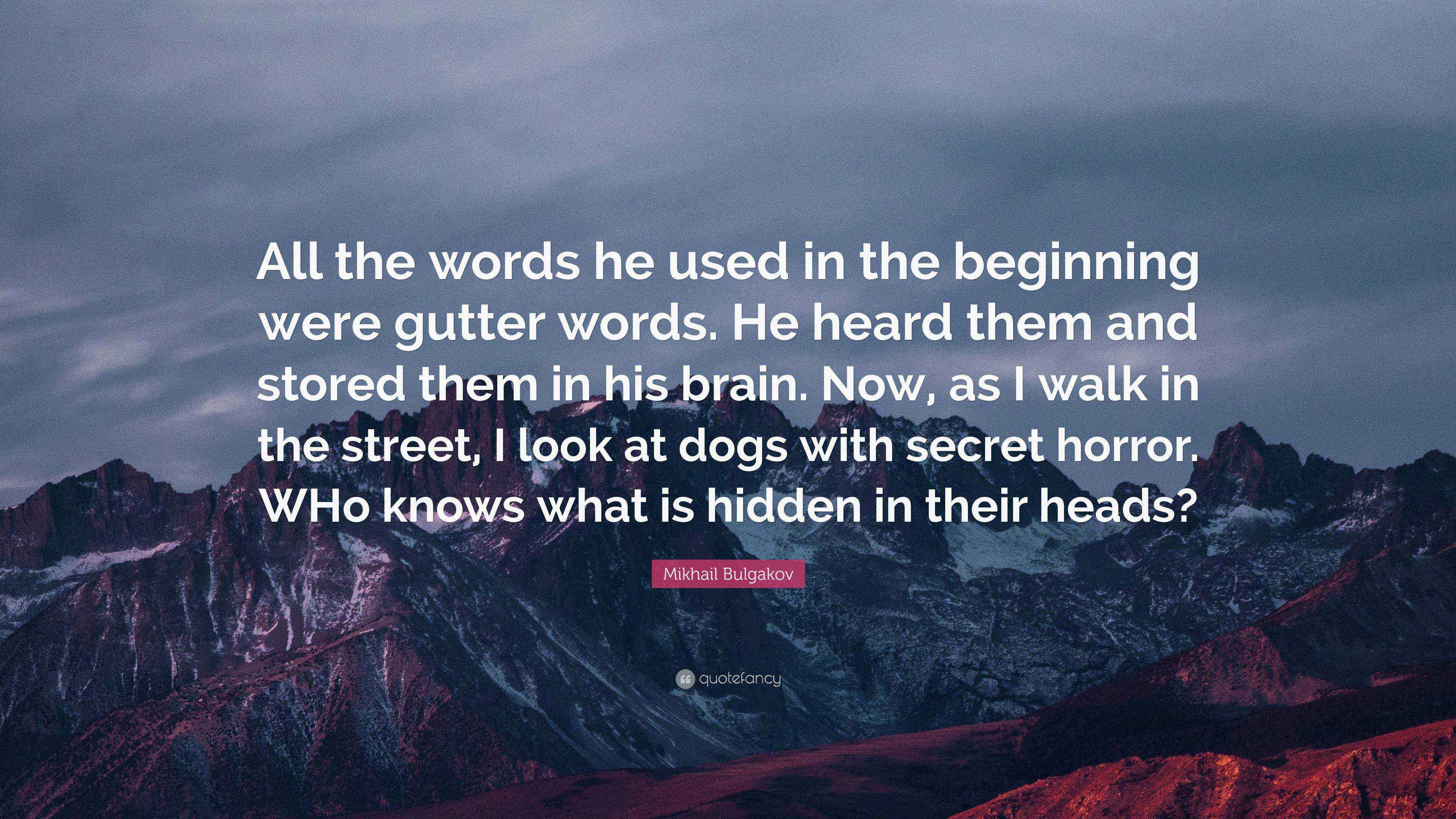 Mikhail Bulgakov Quote: “All the words he used in the beginning were ...