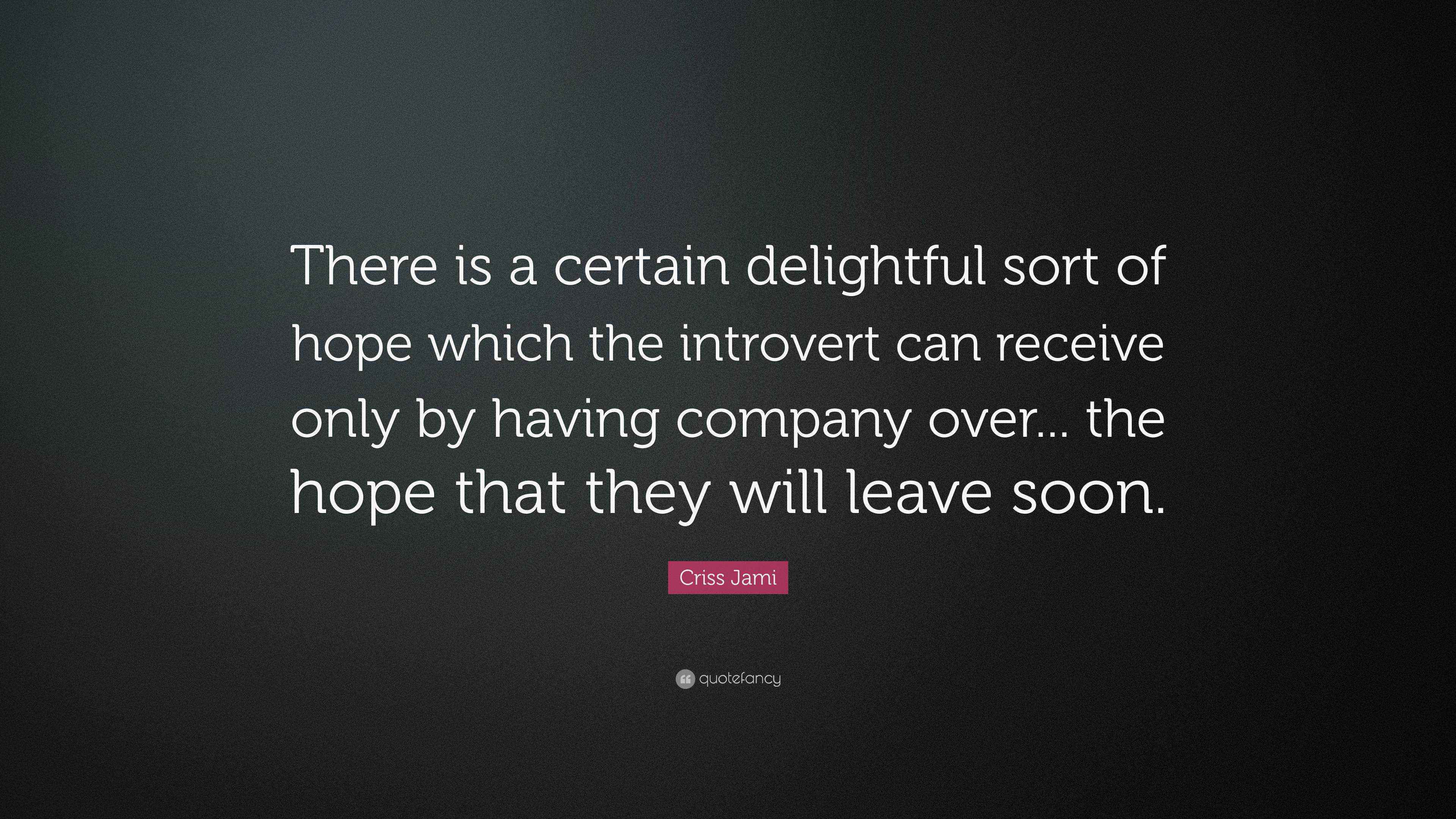 Criss Jami Quote: “There is a certain delightful sort of hope which the ...