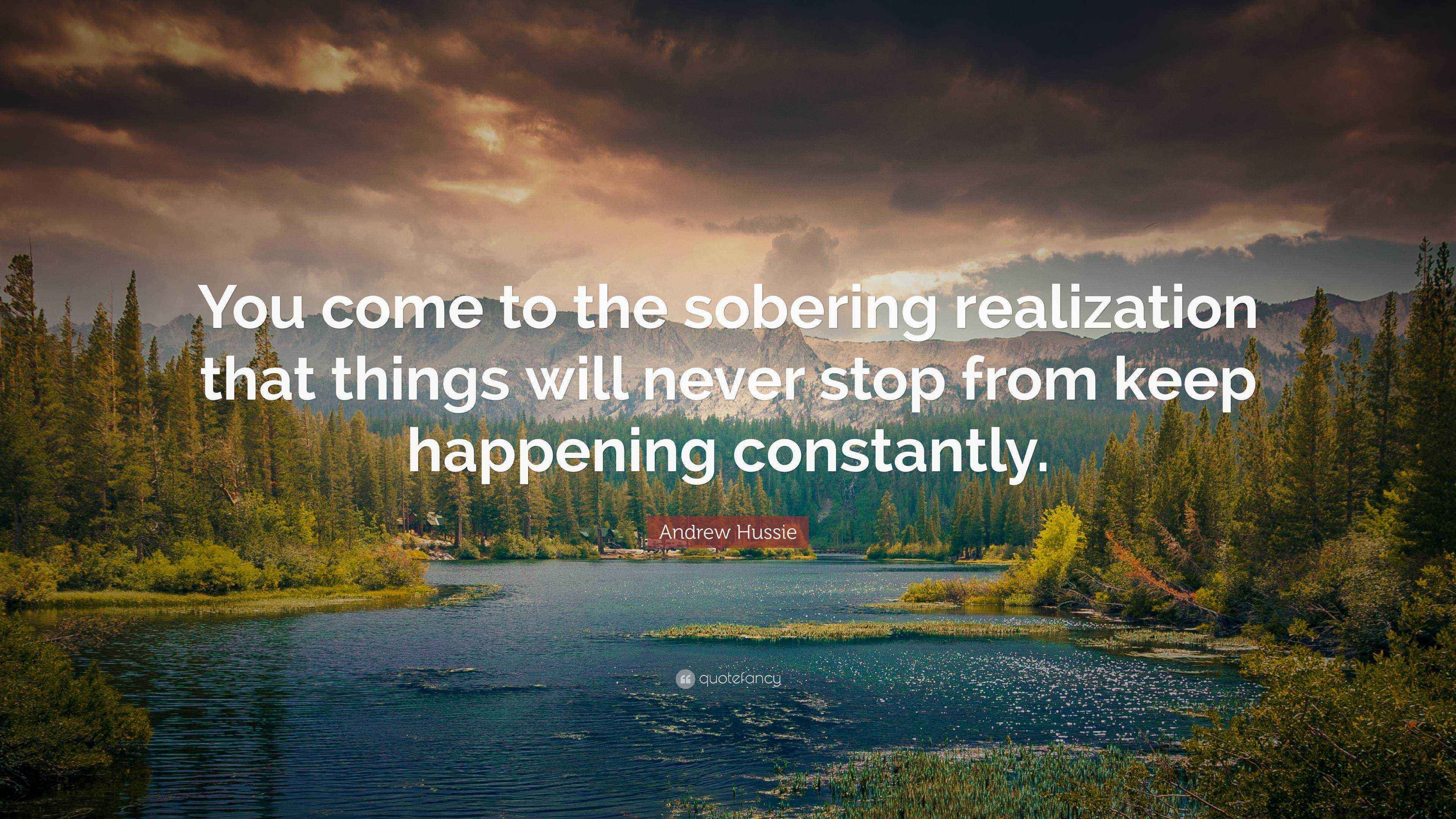Andrew Hussie Quote: “You come to the sobering realization that things ...