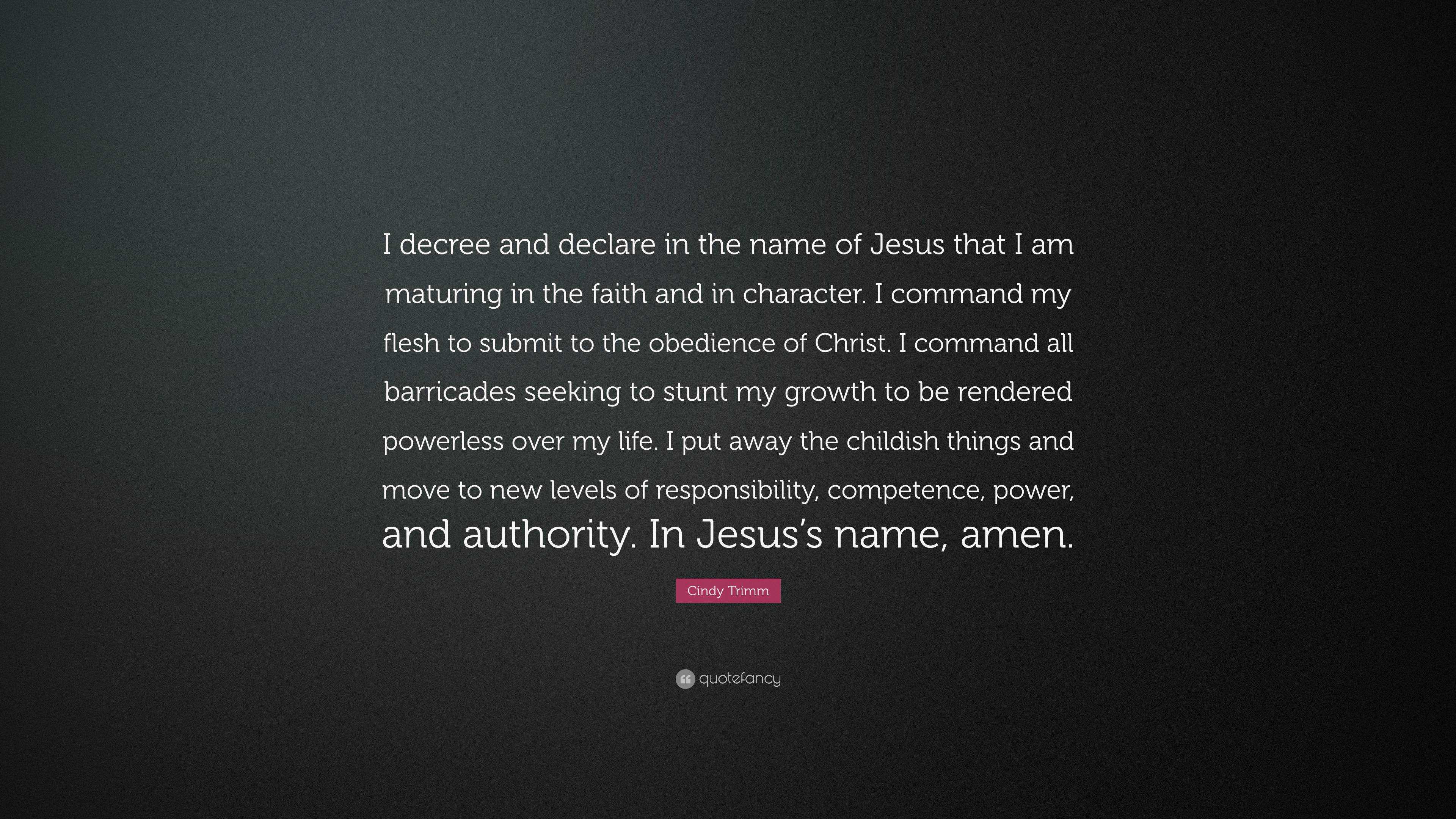 Cindy Trimm Quote: “I decree and declare in the name of Jesus that I am ...