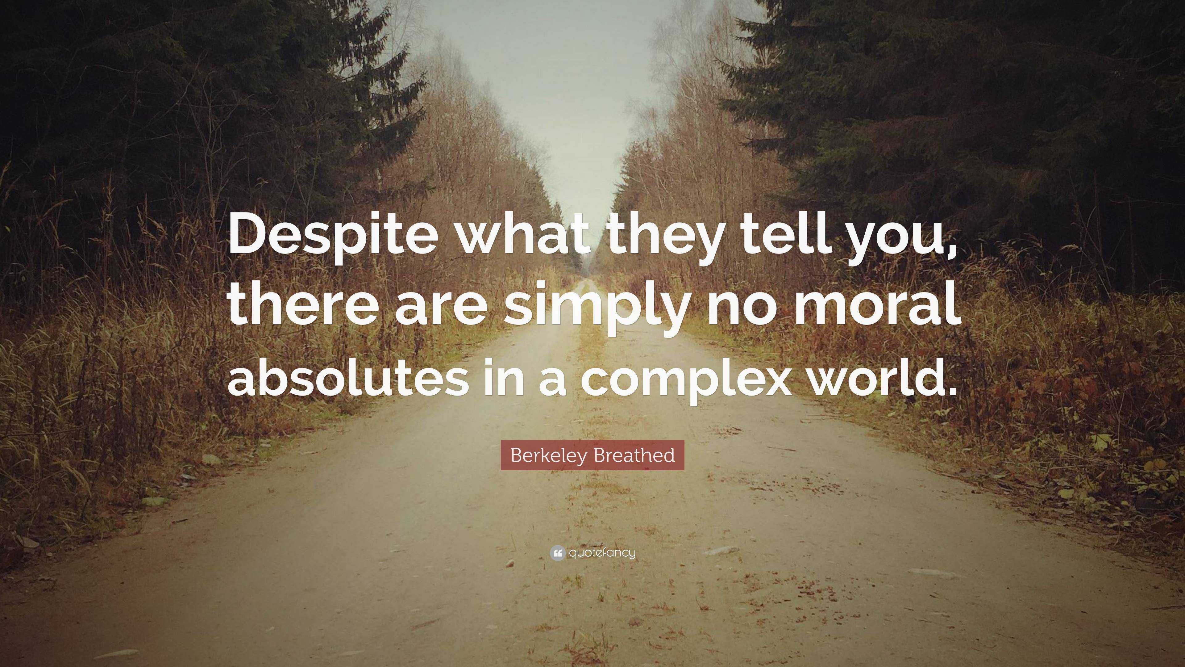 Berkeley Breathed Quote: “Despite what they tell you, there are simply ...