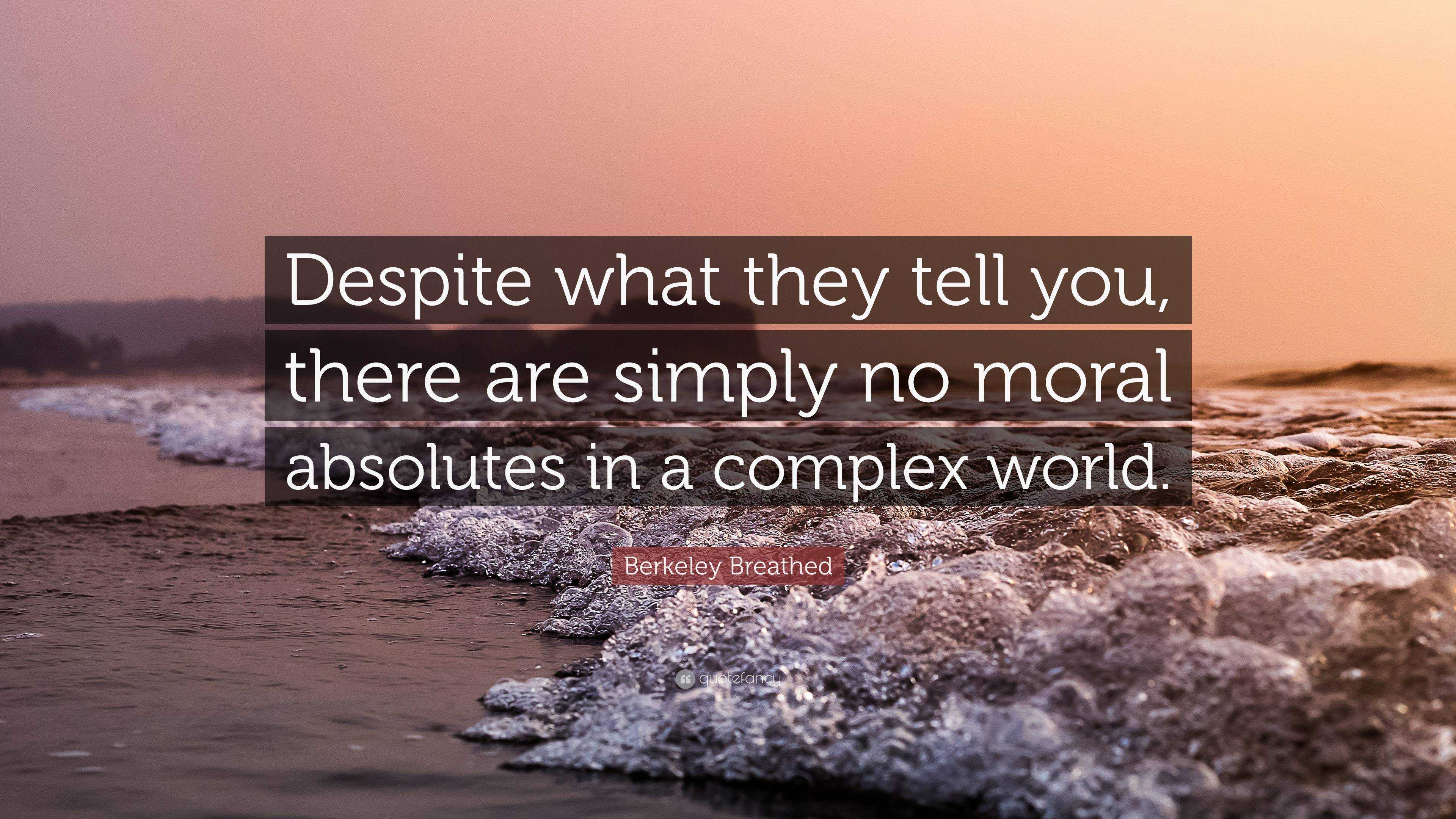 Berkeley Breathed Quote: “Despite what they tell you, there are simply ...
