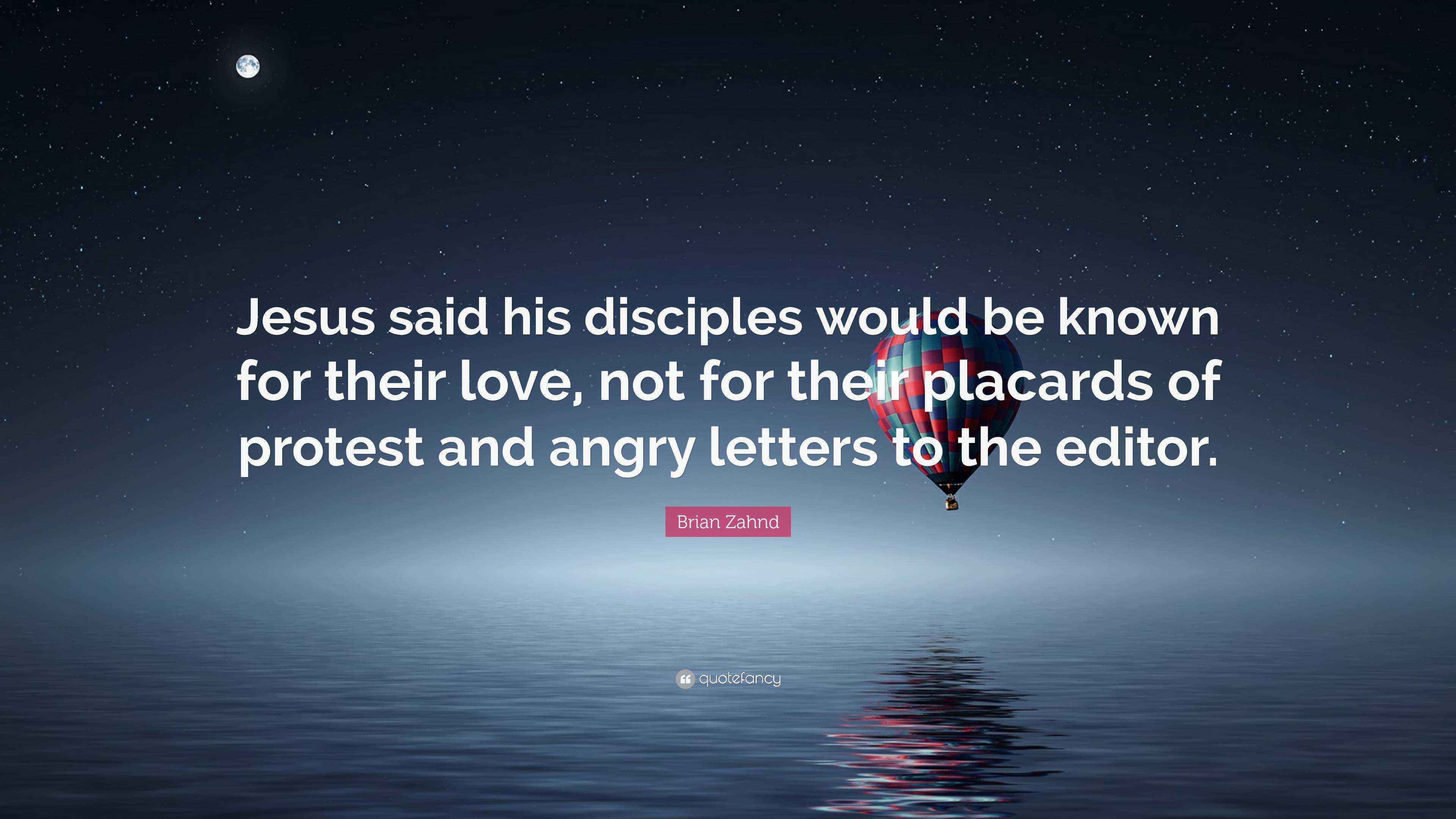 Brian Zahnd Quote: “Jesus said his disciples would be known for their ...