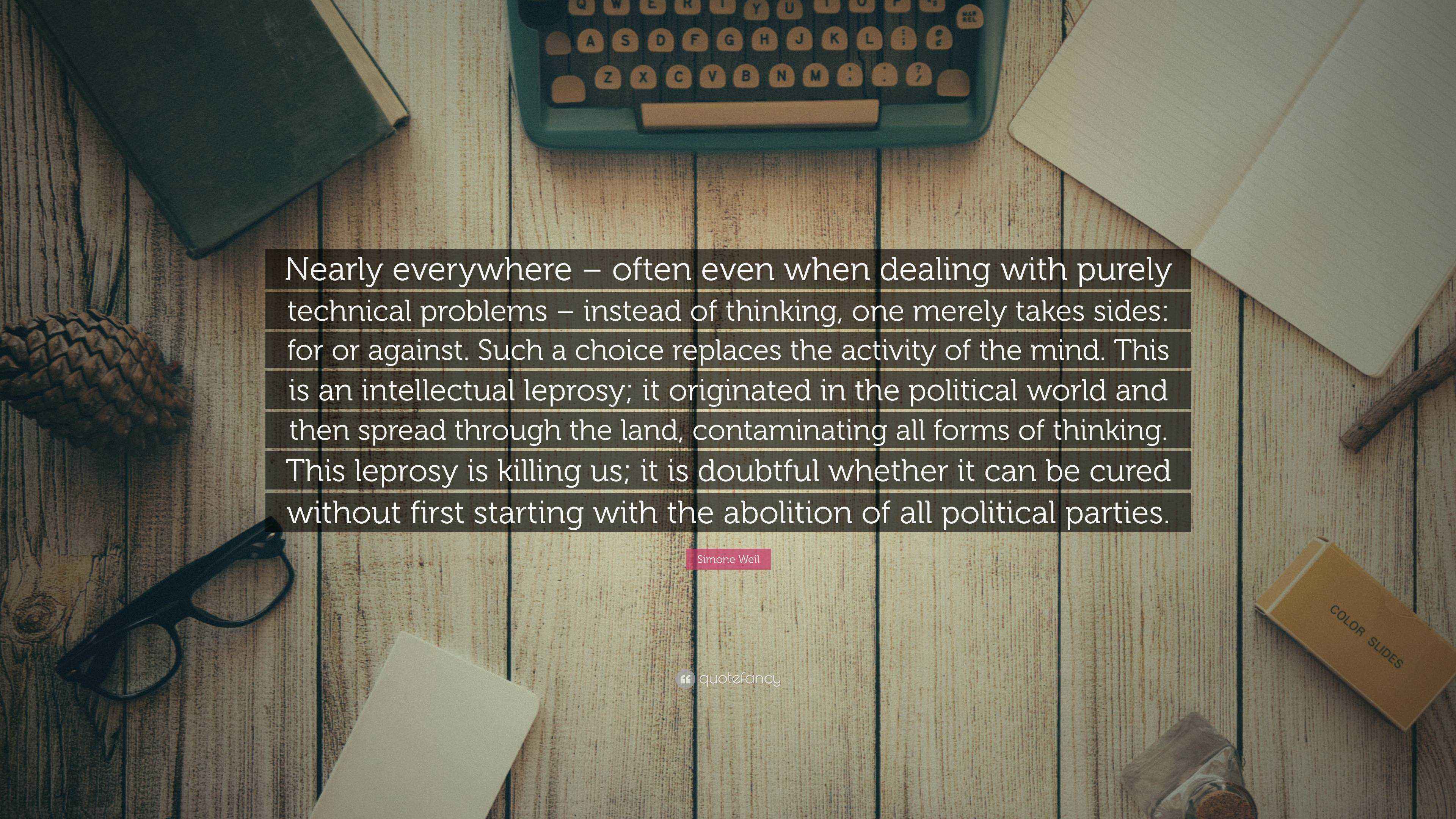 Simone Weil Quote: “Nearly everywhere – often even when dealing with ...