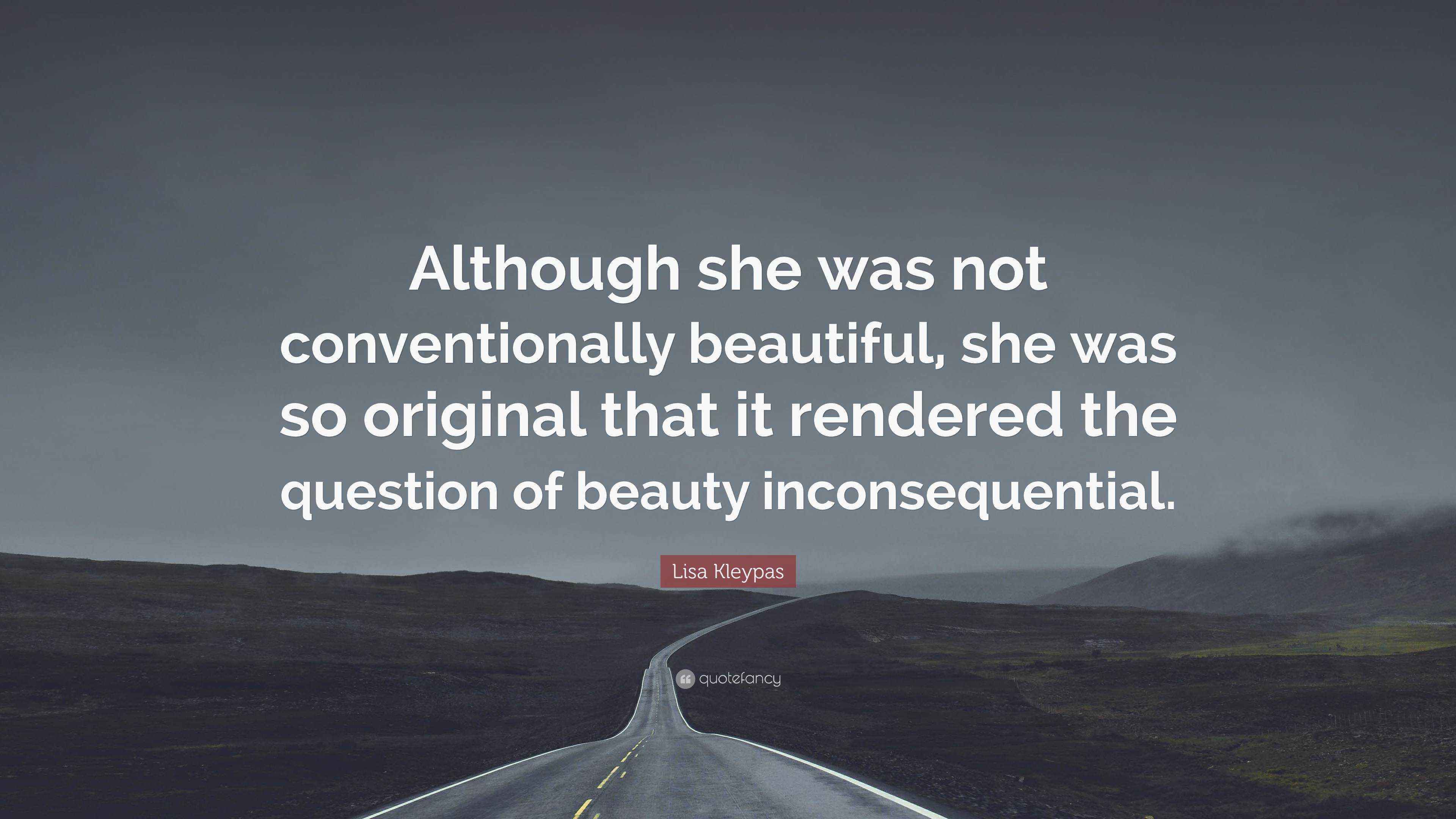 Lisa Kleypas Quote: “Although she was not conventionally beautiful, she ...