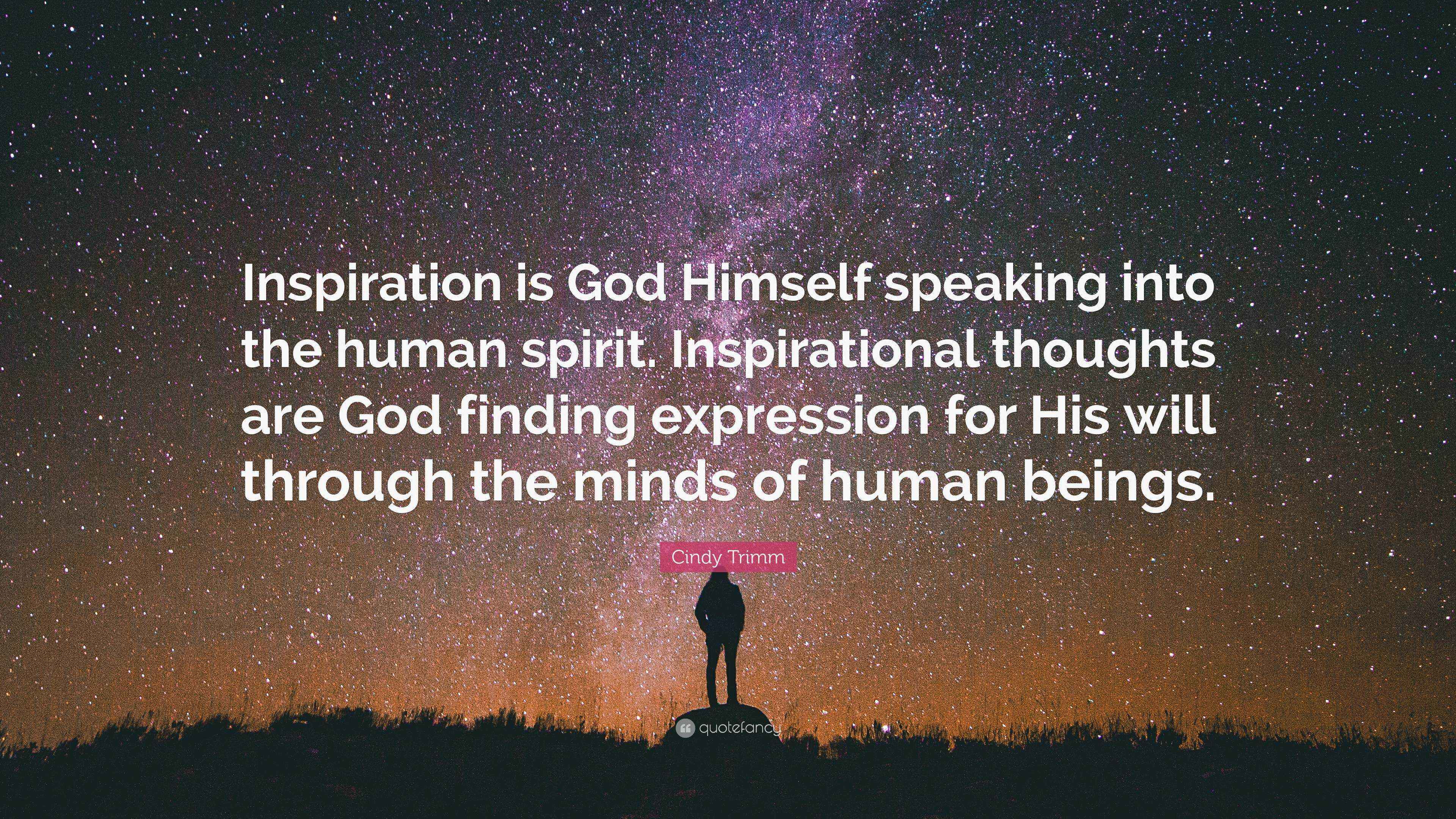 Cindy Trimm Quote: “Inspiration is God Himself speaking into the human ...
